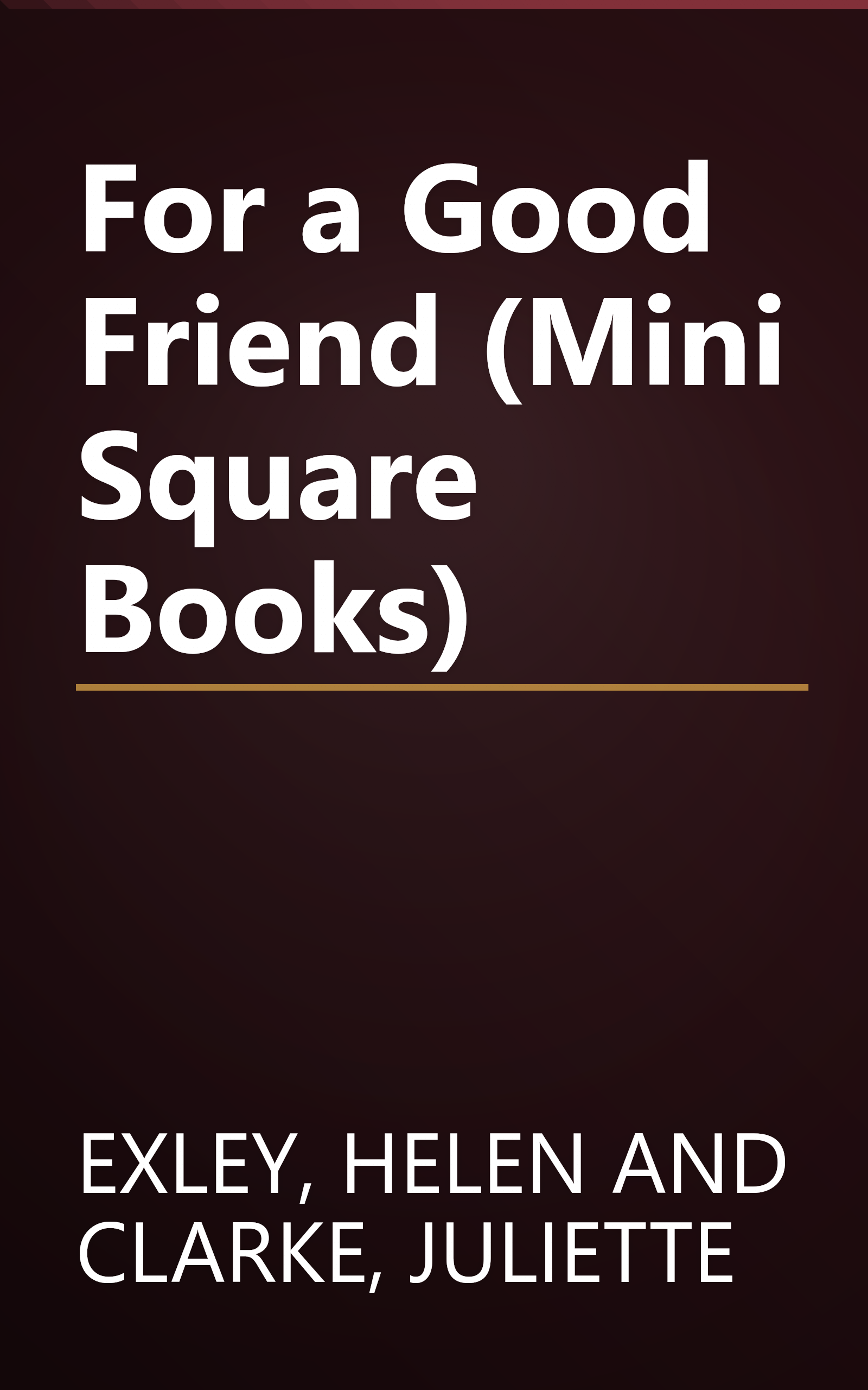 For a Good Friend (Mini Square Books) book cover