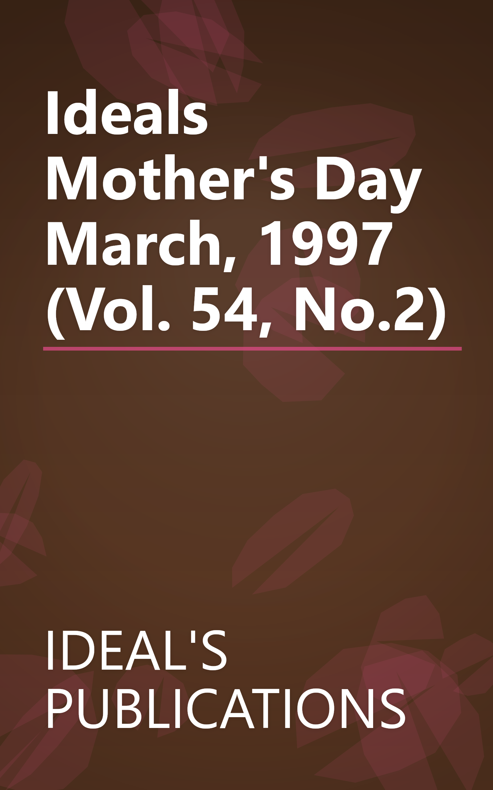 Ideals Mother's Day March, 1997 (Vol. 54, No.2) book cover