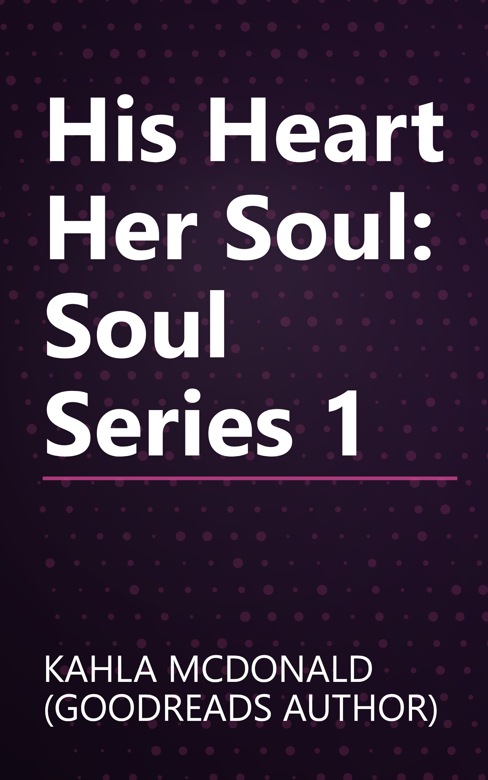 His Heart Her Soul: Soul Series 1 book cover