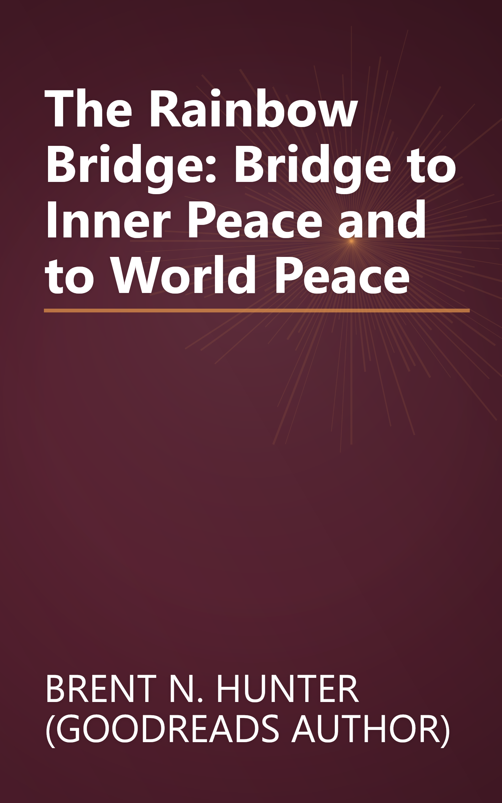 The Rainbow Bridge: Bridge to Inner Peace and to World Peace book cover