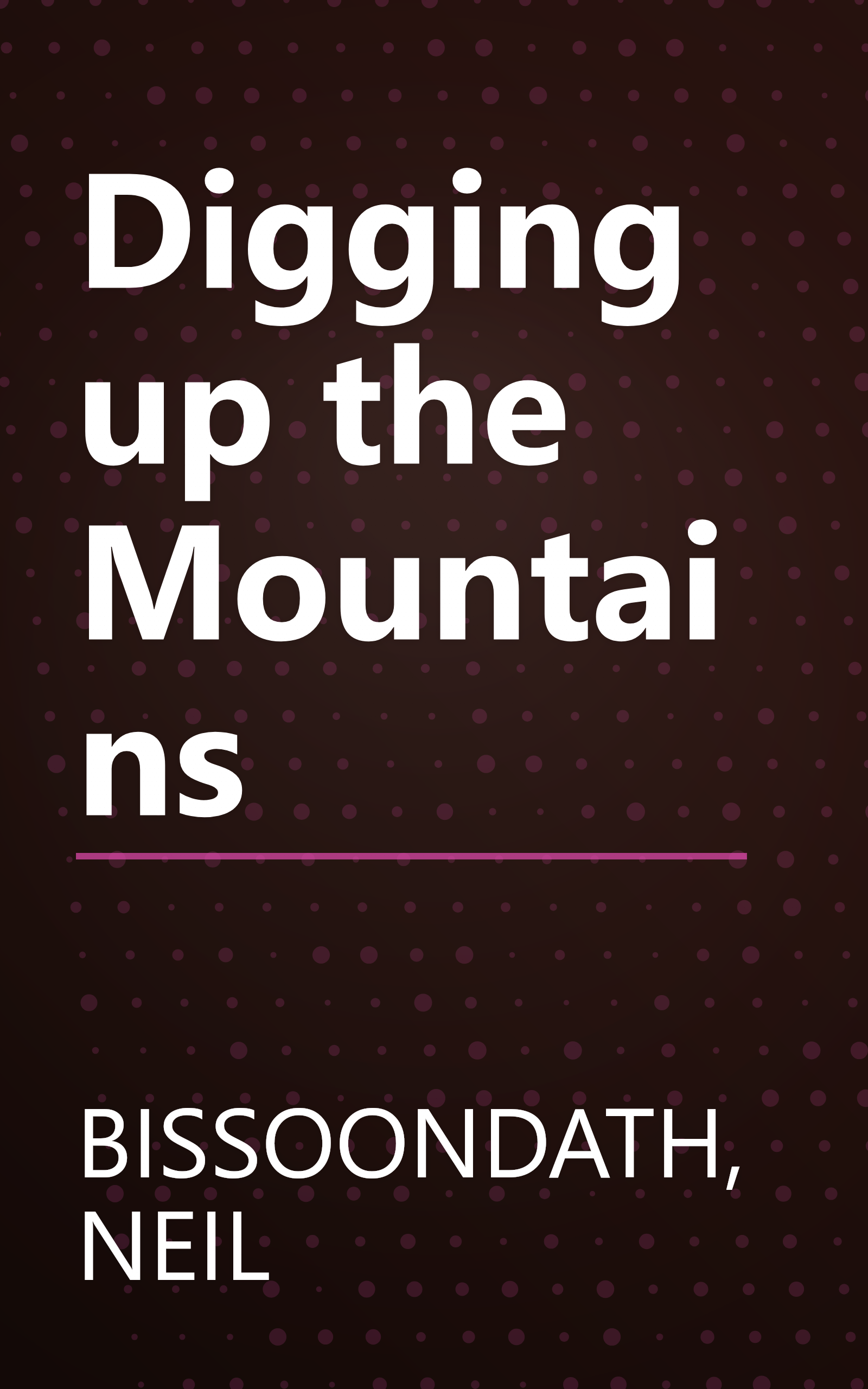Digging up the Mountains book cover