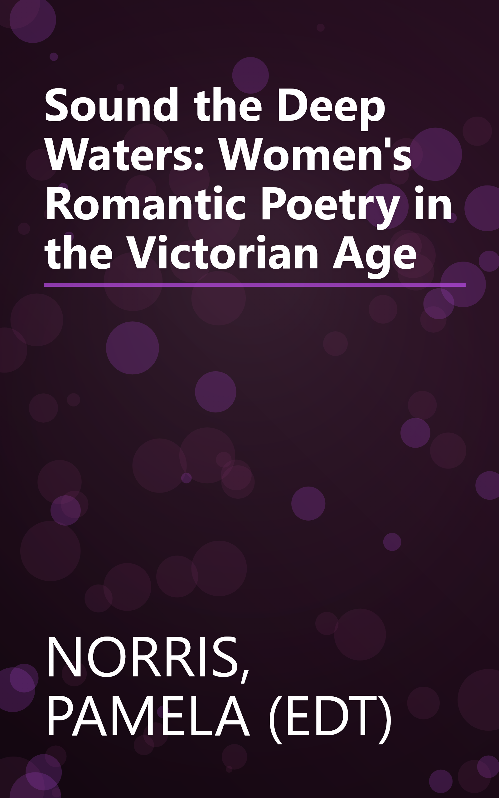 Sound the Deep Waters: Women's Romantic Poetry in the Victorian Age book cover