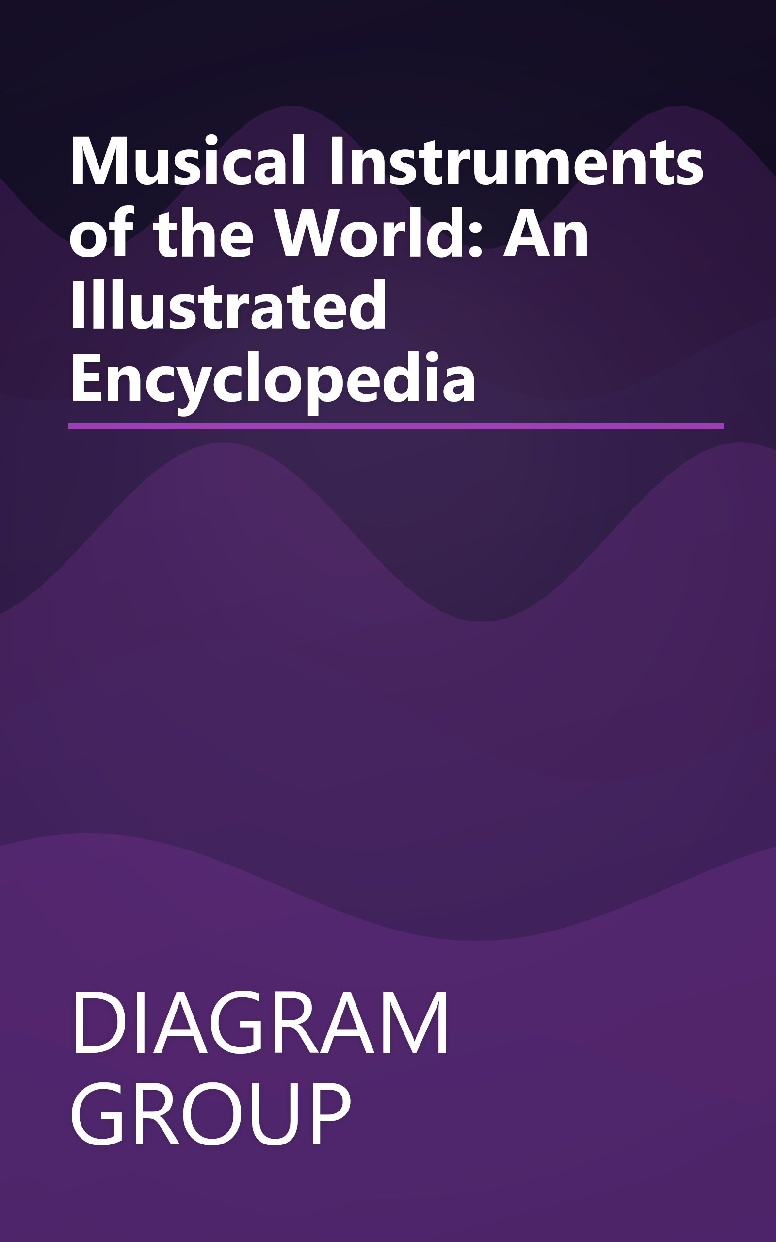 Musical Instruments of the World: An Illustrated Encyclopedia book cover
