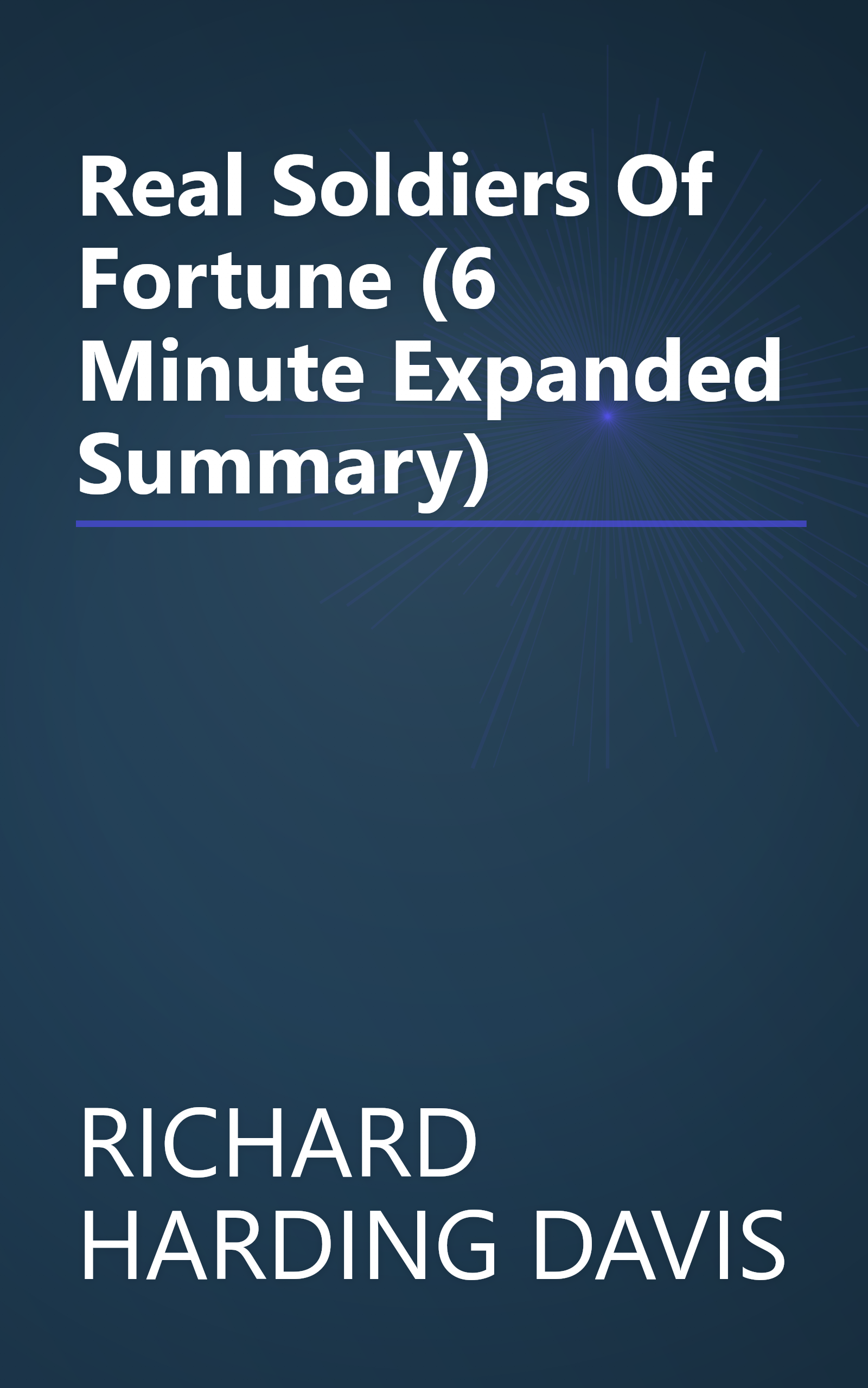 Real Soldiers Of Fortune (6 Minute   Expanded Summary) book cover
