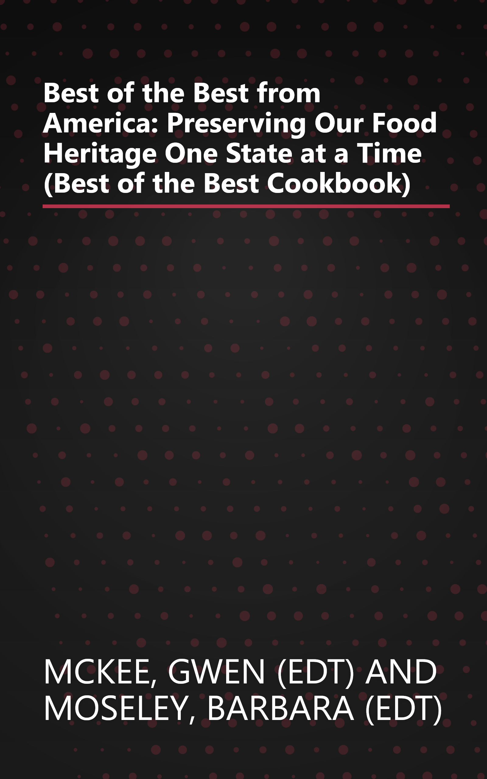 Best of the Best from America: Preserving Our Food Heritage One State at a Time (Best of the Best Cookbook) book cover