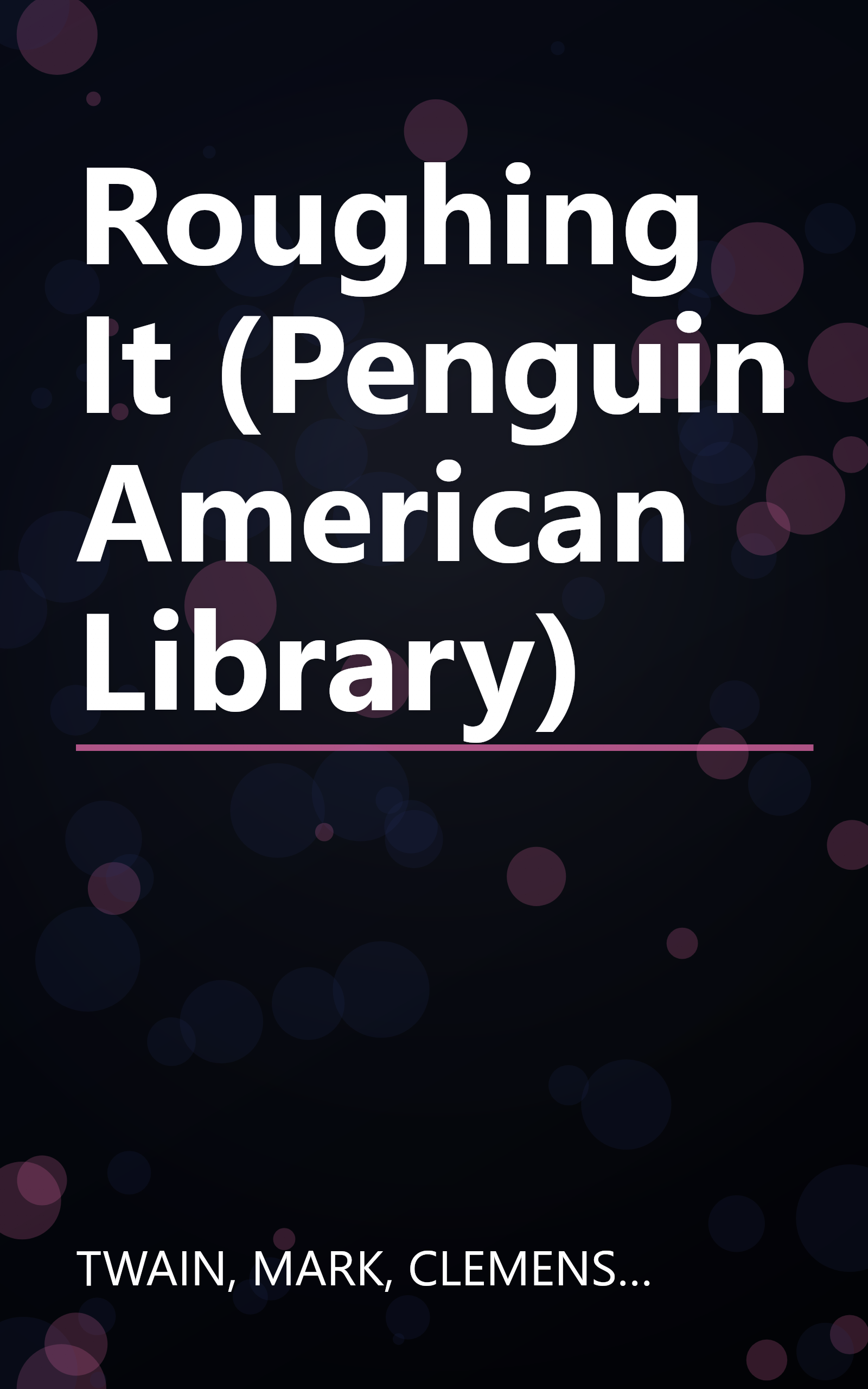 Roughing It (Penguin American Library) book cover