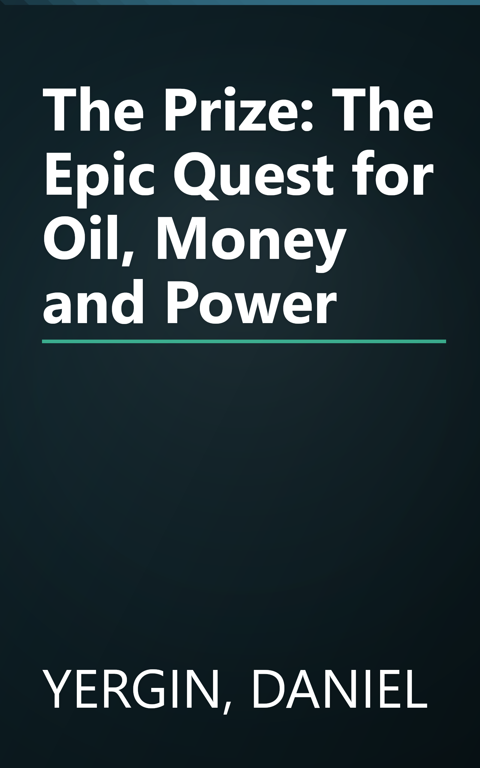 The Prize: The Epic Quest for Oil, Money and Power book cover