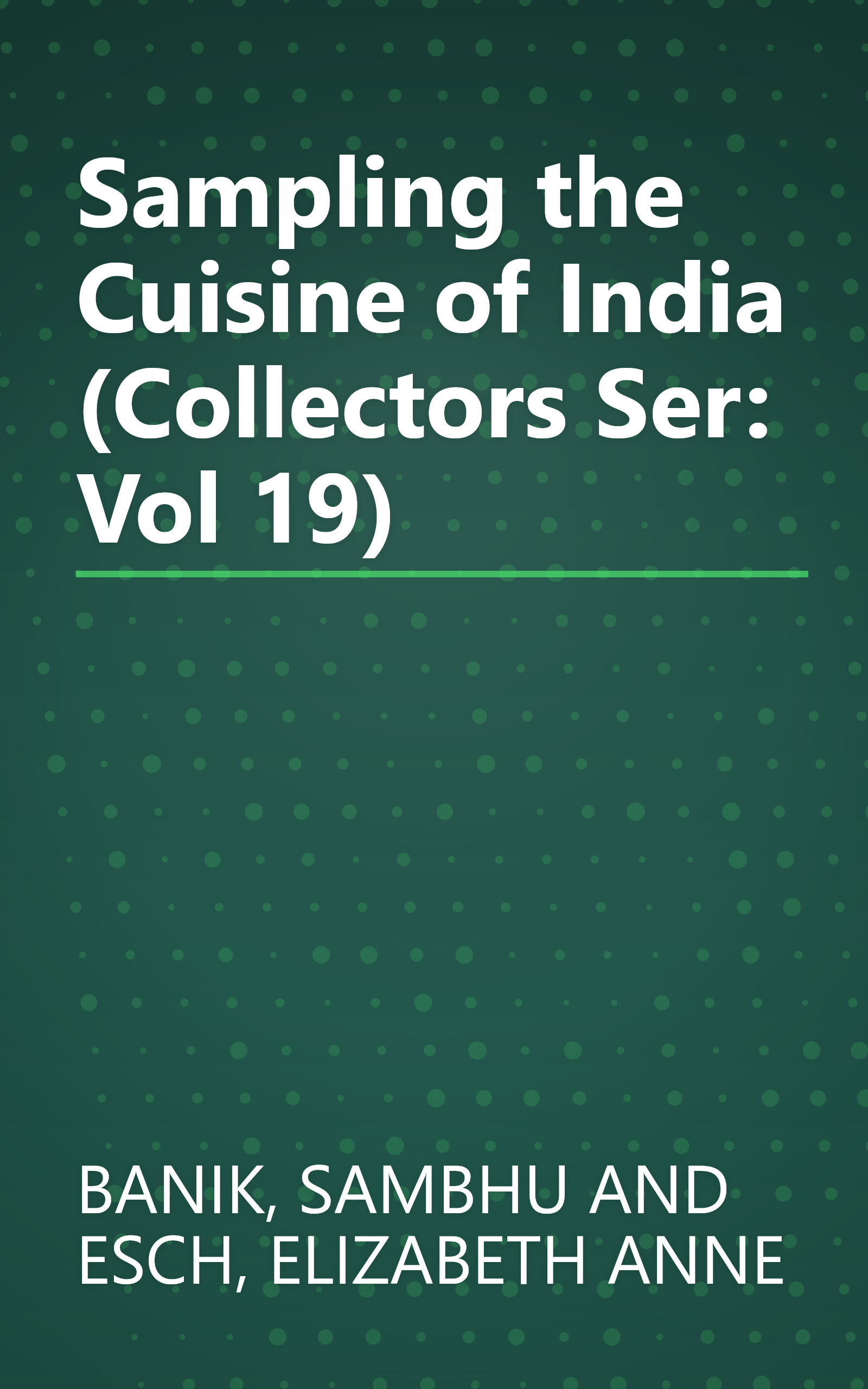 Sampling the Cuisine of India (Collectors Ser: Vol 19) book cover
