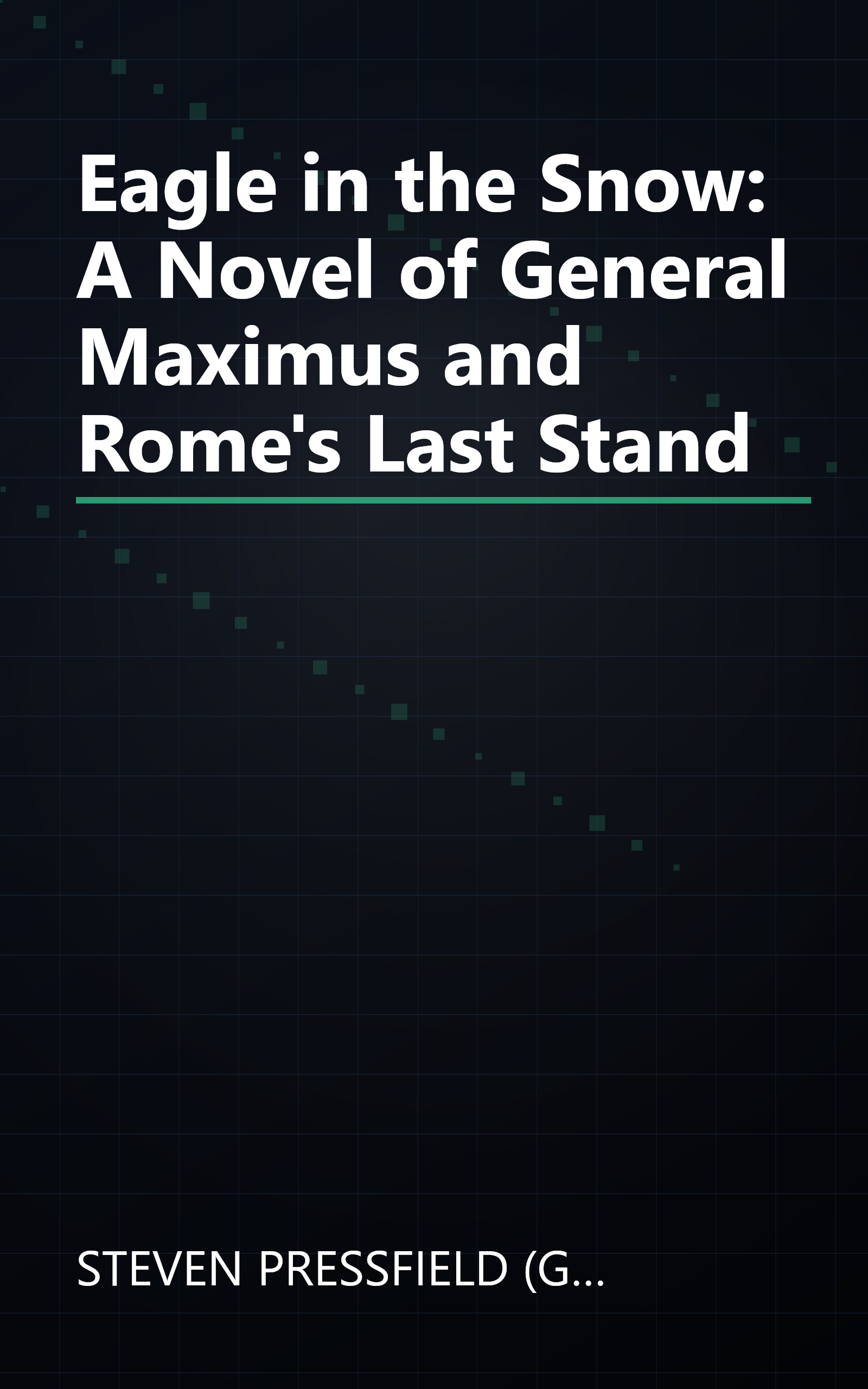 Eagle in the Snow: A Novel of General Maximus and Rome's Last Stand book cover