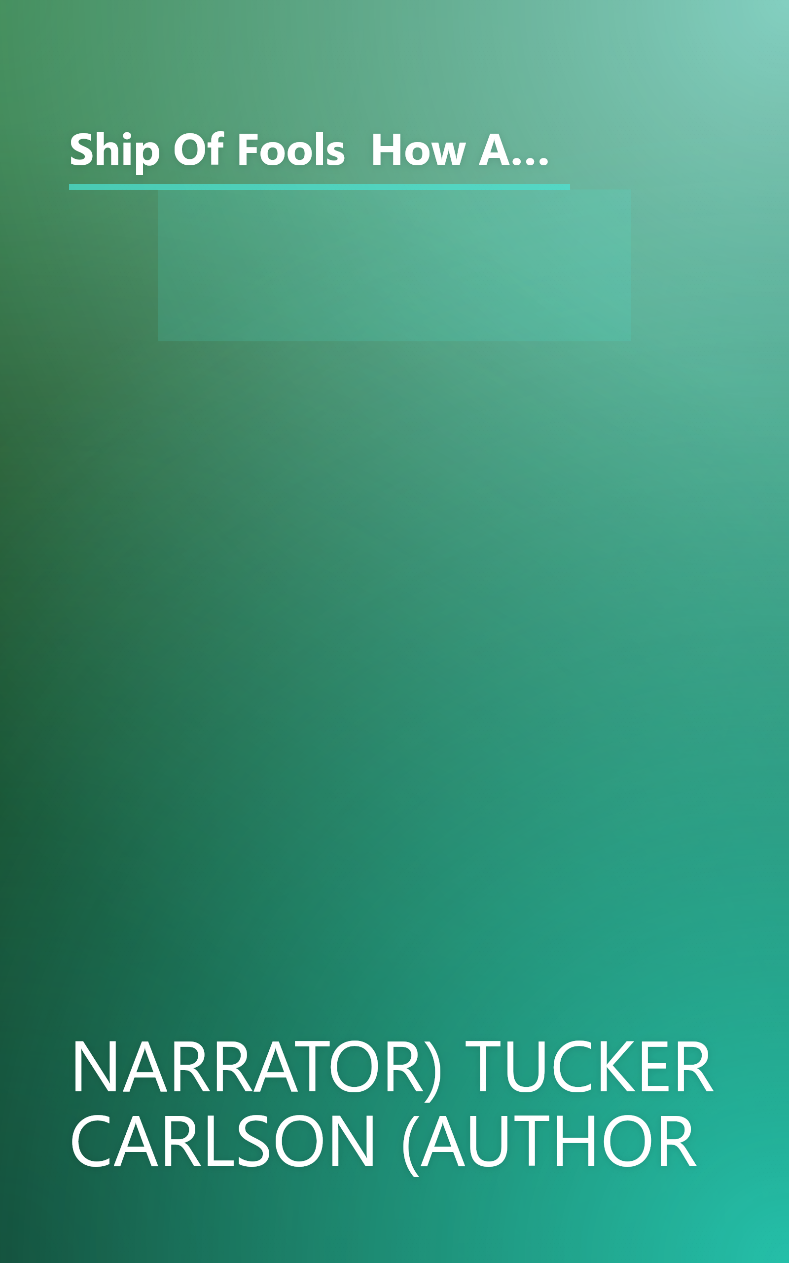 Ship Of Fools  How A Selfish Ruling Class Is Bringing America To The Brink Of Revolution (6 Minute   Expanded Summary) book cover