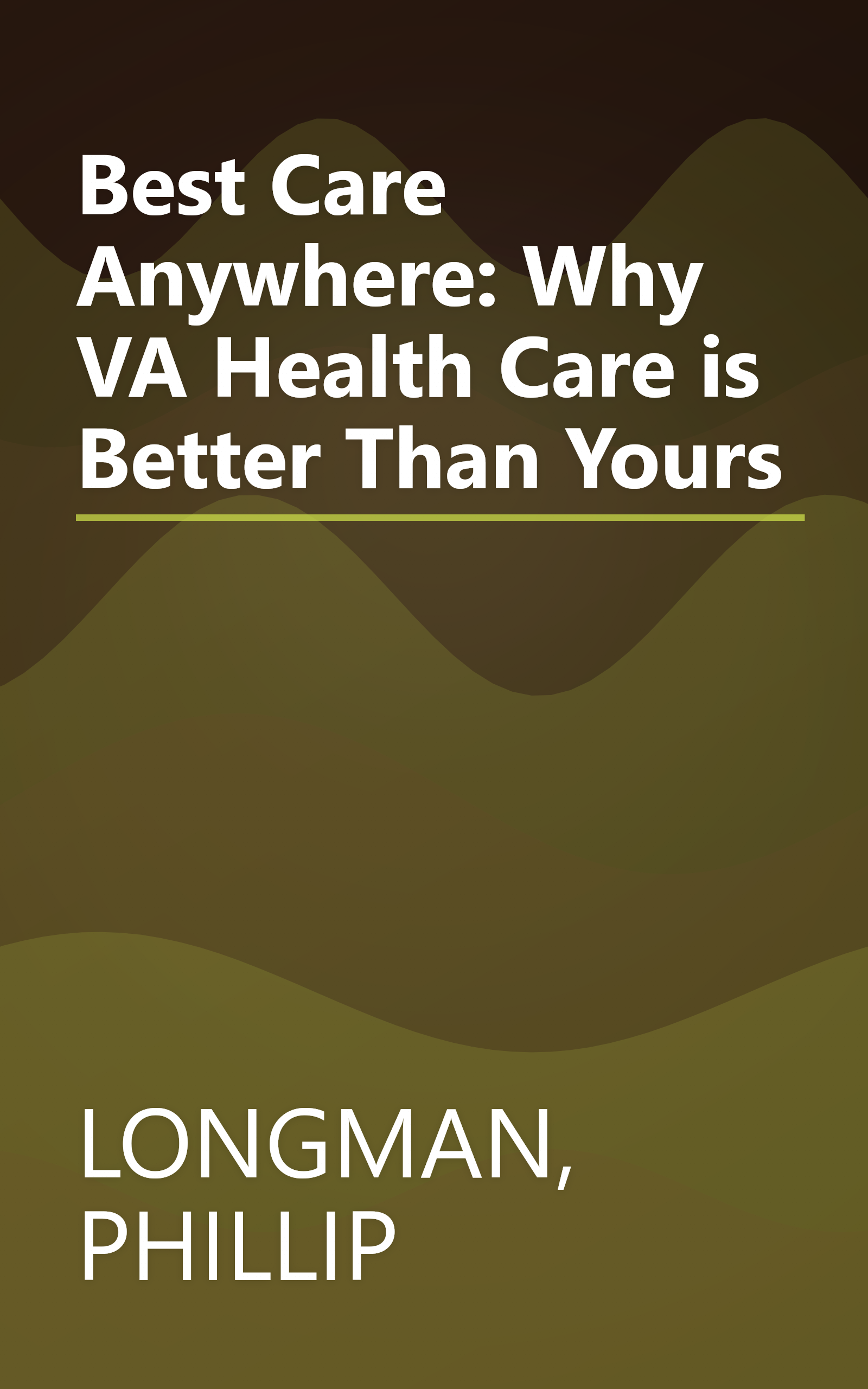 Best Care Anywhere: Why VA Health Care is Better Than Yours book cover