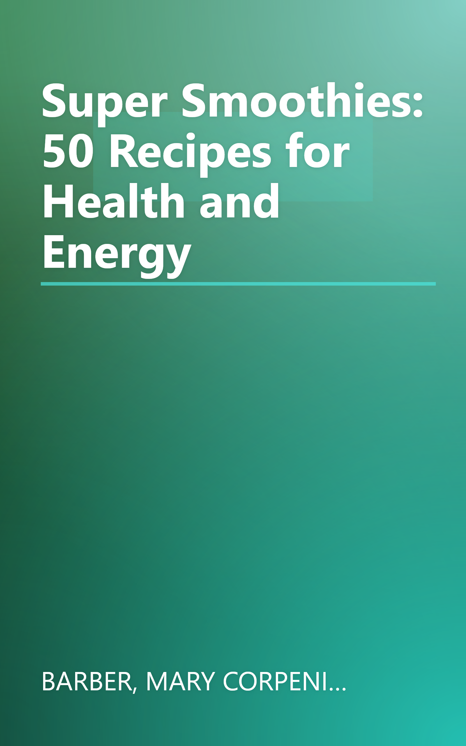 Super Smoothies: 50 Recipes for Health and Energy book cover