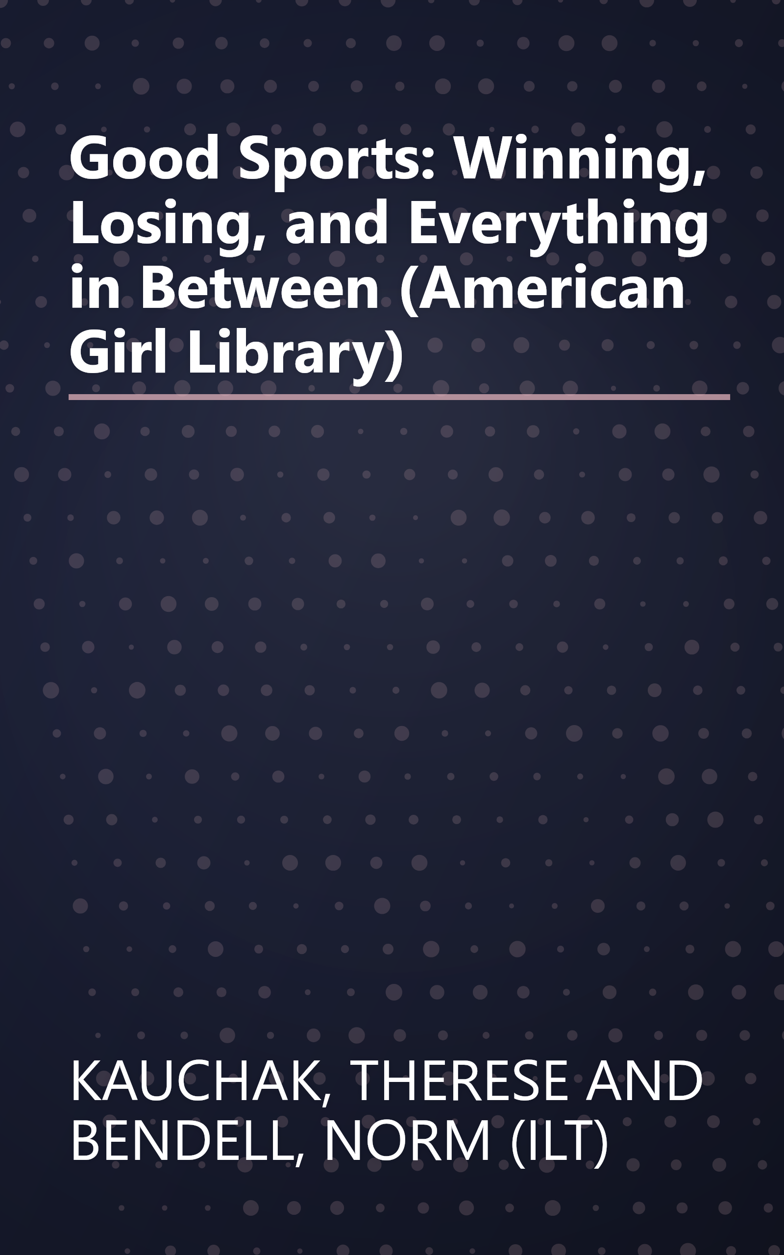 Good Sports: Winning, Losing, and Everything in Between (American Girl Library) book cover