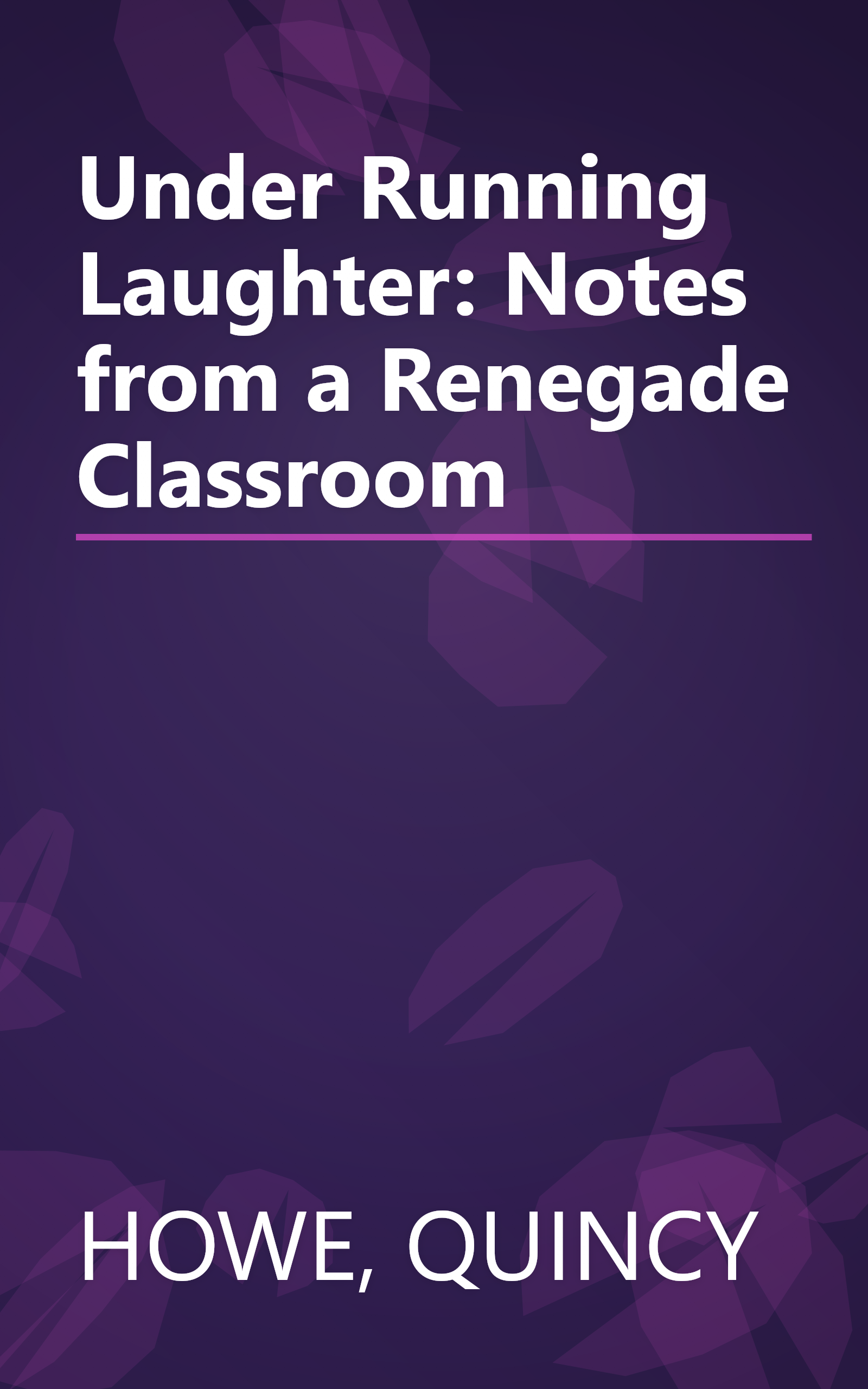 Under Running Laughter: Notes from a Renegade Classroom book cover