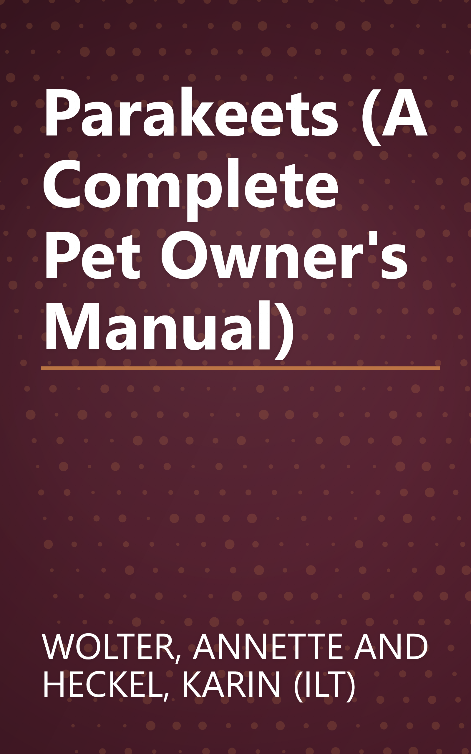 Parakeets (A Complete Pet Owner's Manual) book cover