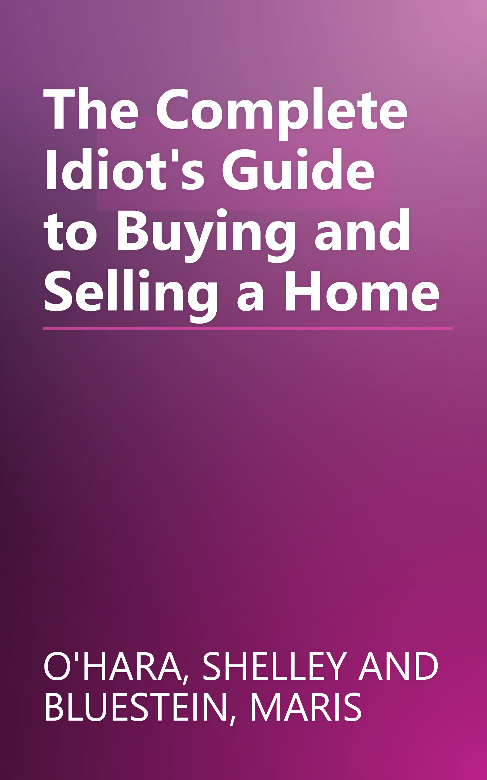 The Complete Idiot's Guide to Buying and Selling a Home book cover