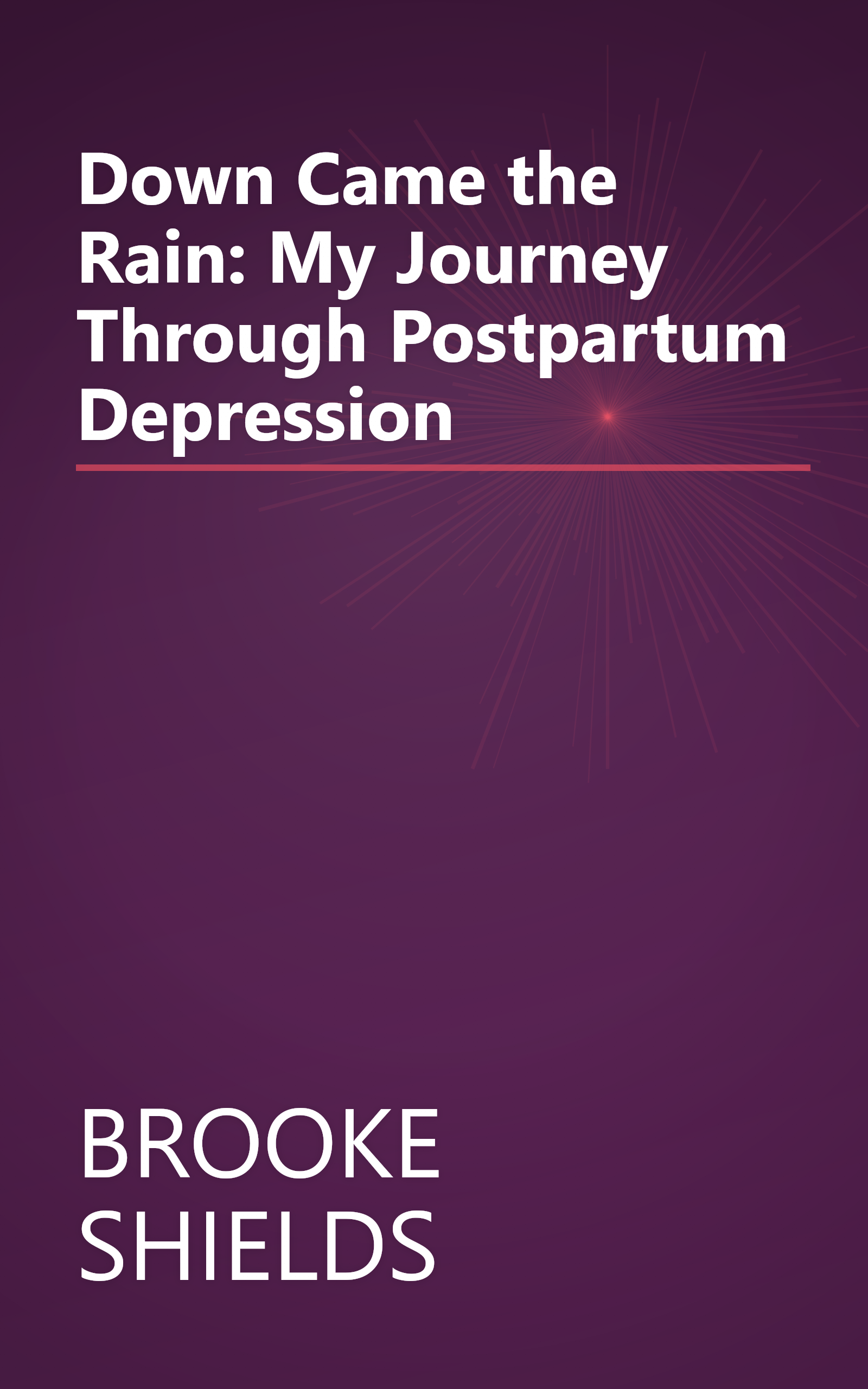 Down Came the Rain: My Journey Through Postpartum Depression book cover