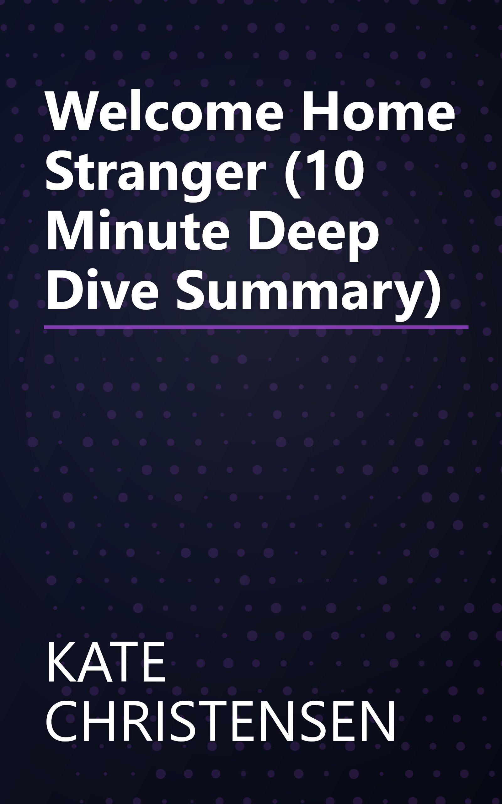 Welcome Home  Stranger (10 Minute   Deep Dive Summary) book cover