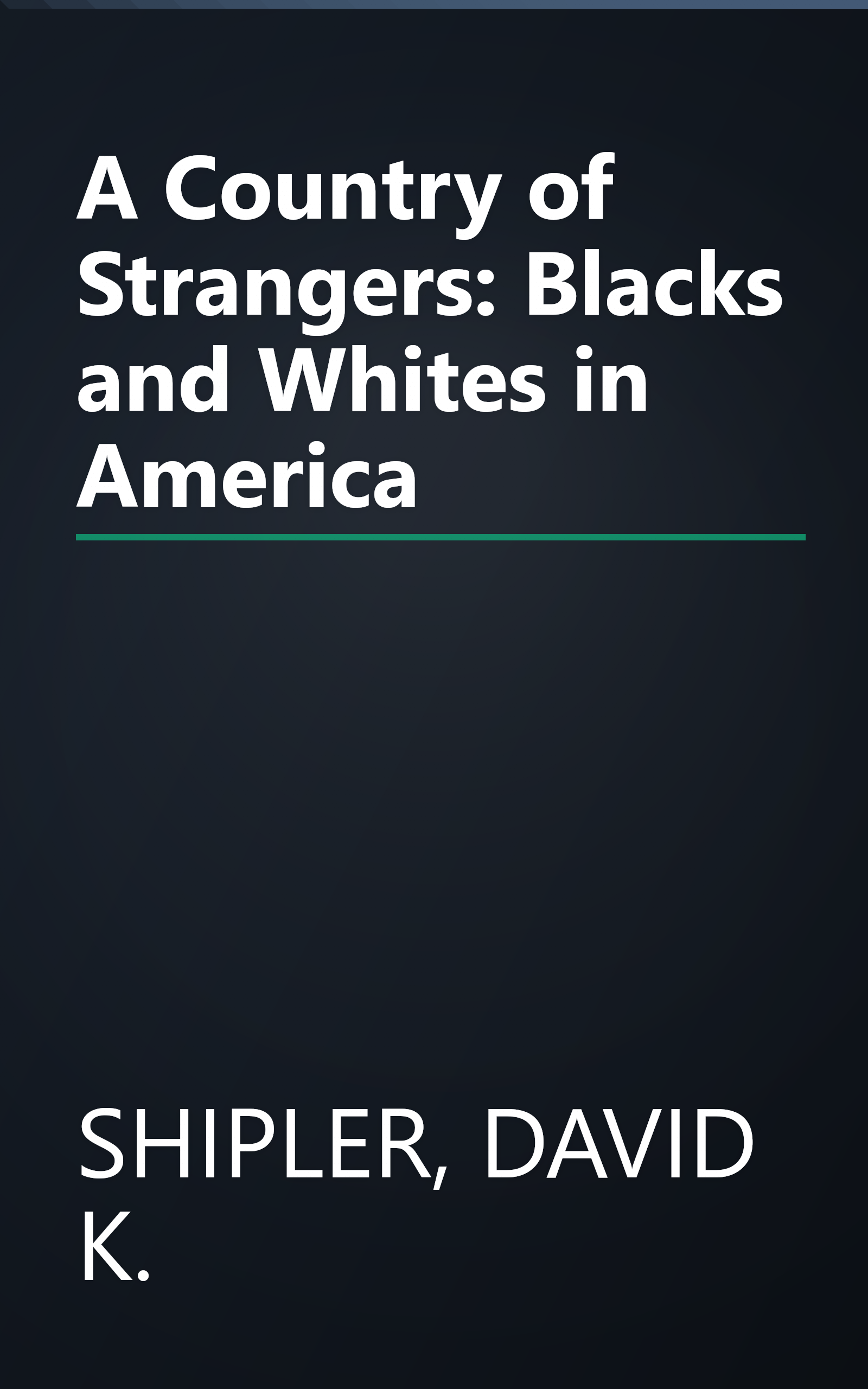 A Country of Strangers: Blacks and Whites in America book cover
