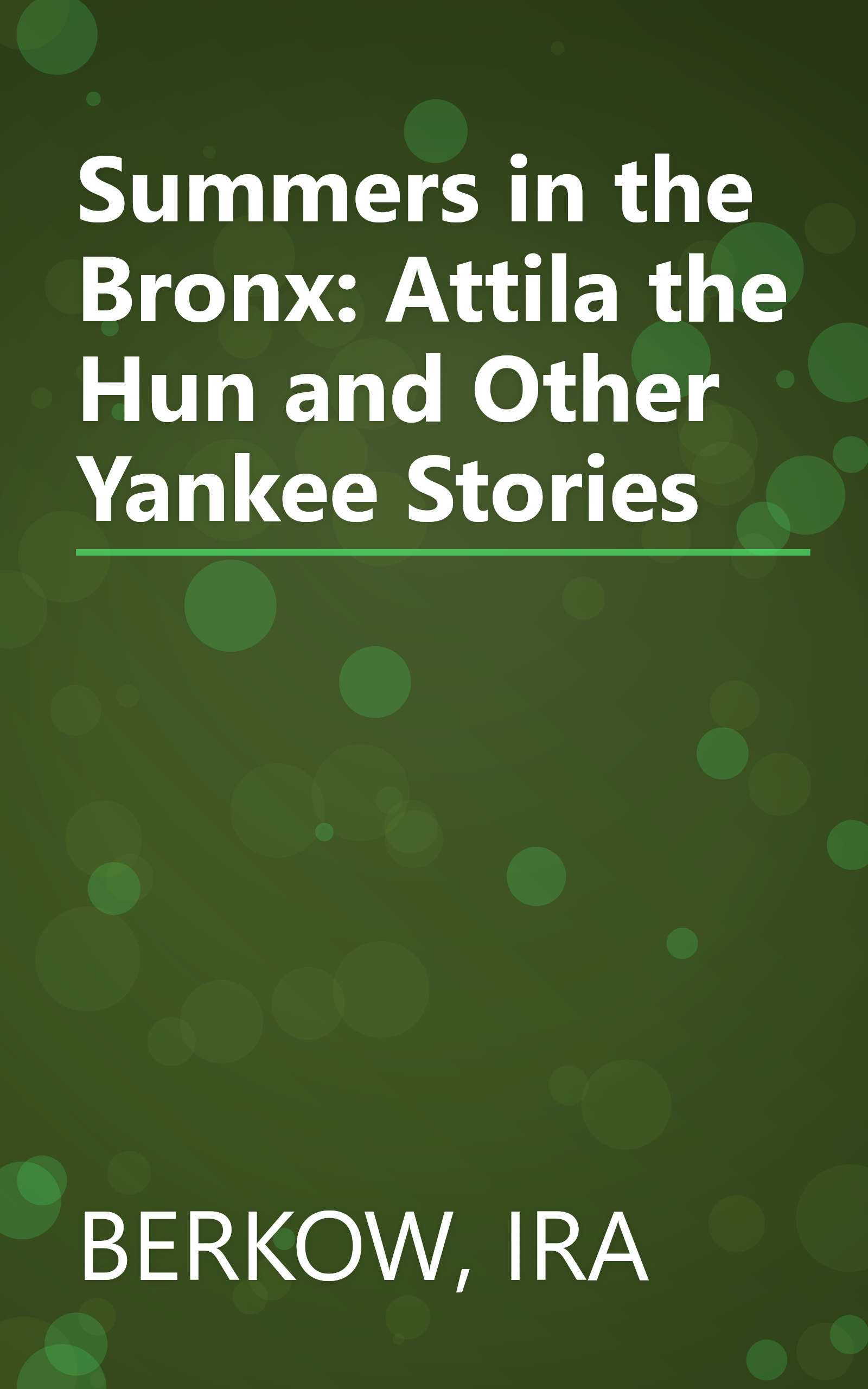 Summers in the Bronx: Attila the Hun and Other Yankee Stories book cover