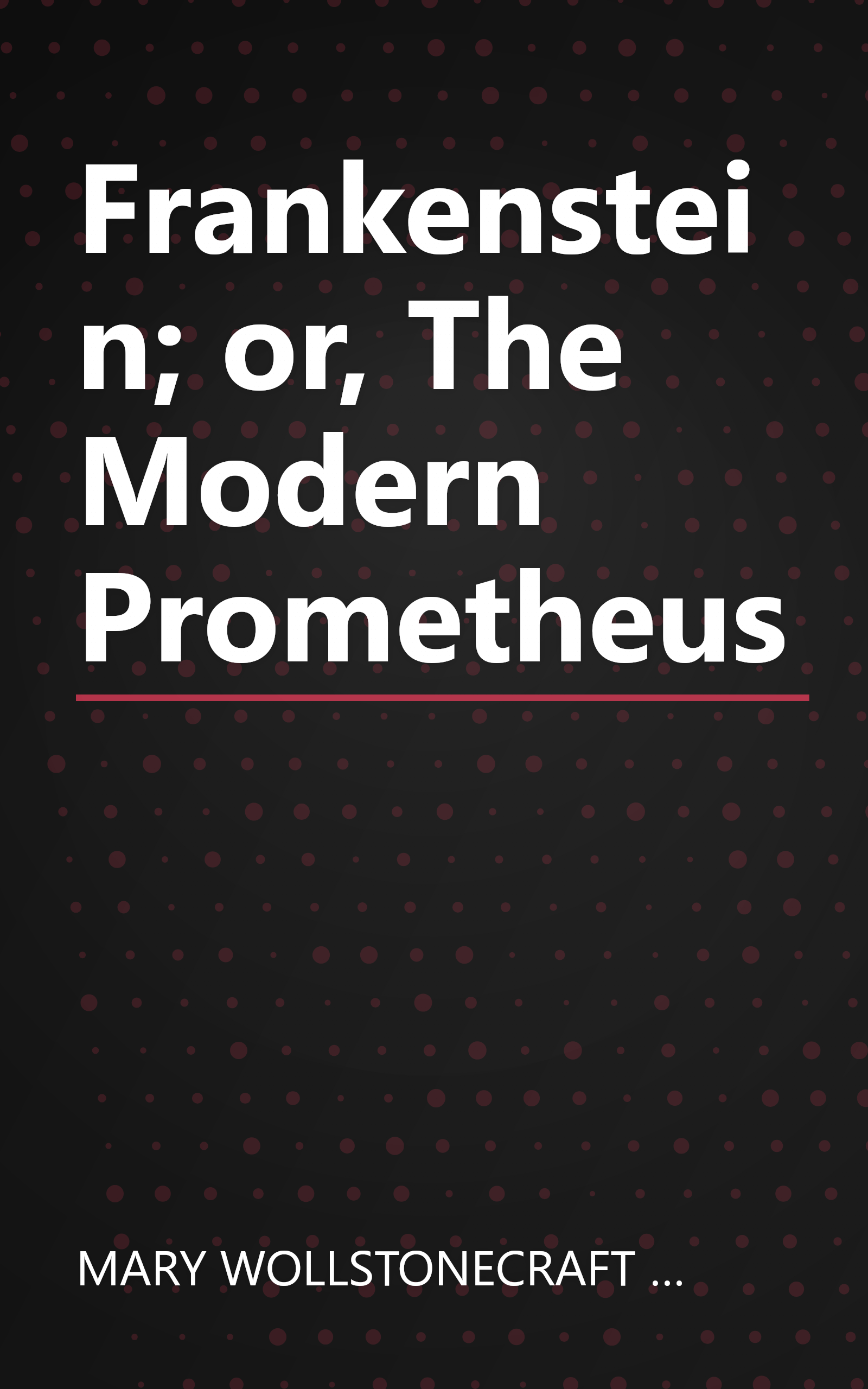 Frankenstein; or, The Modern Prometheus book cover