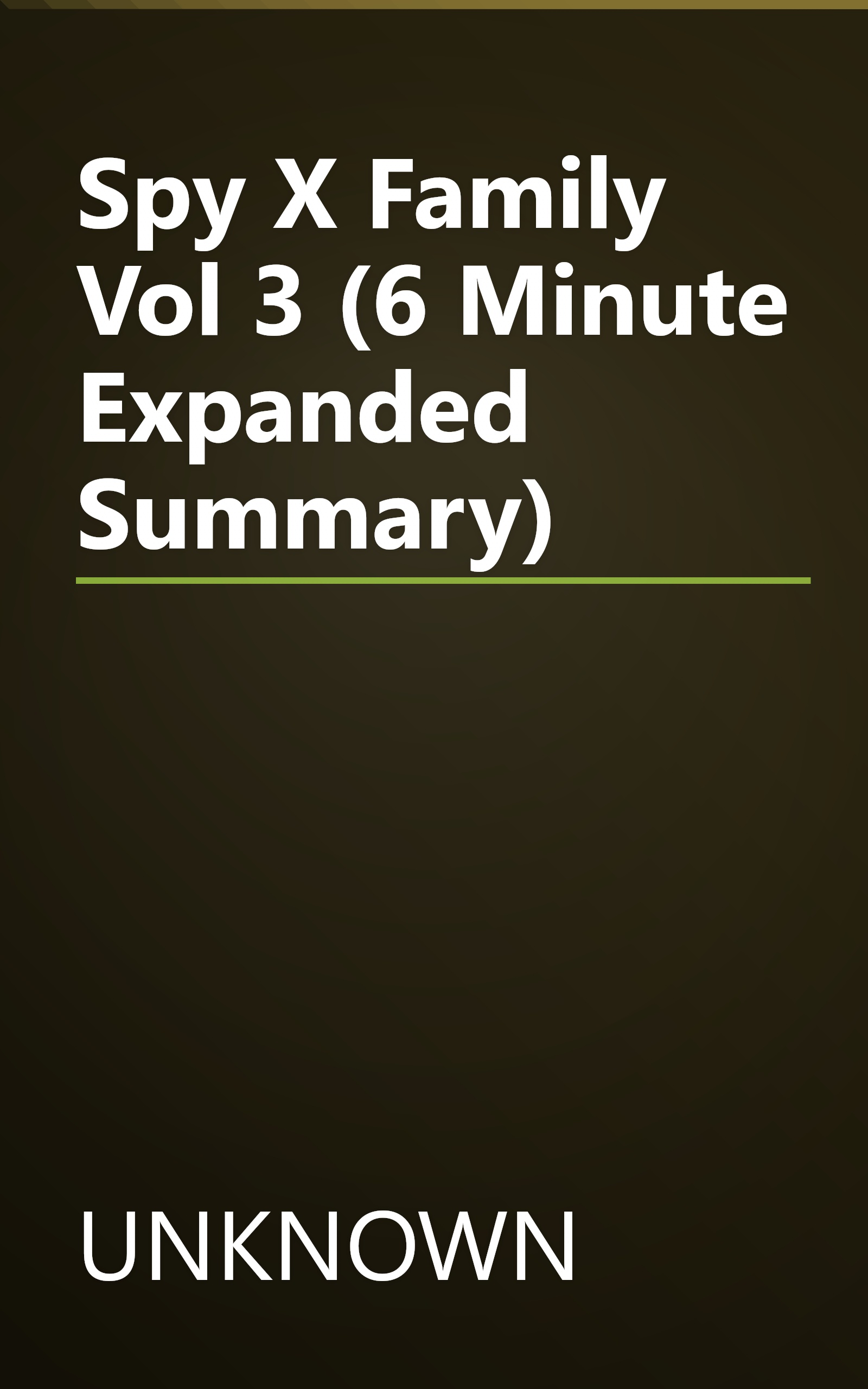 Spy X Family  Vol  3 (6 Minute   Expanded Summary) book cover