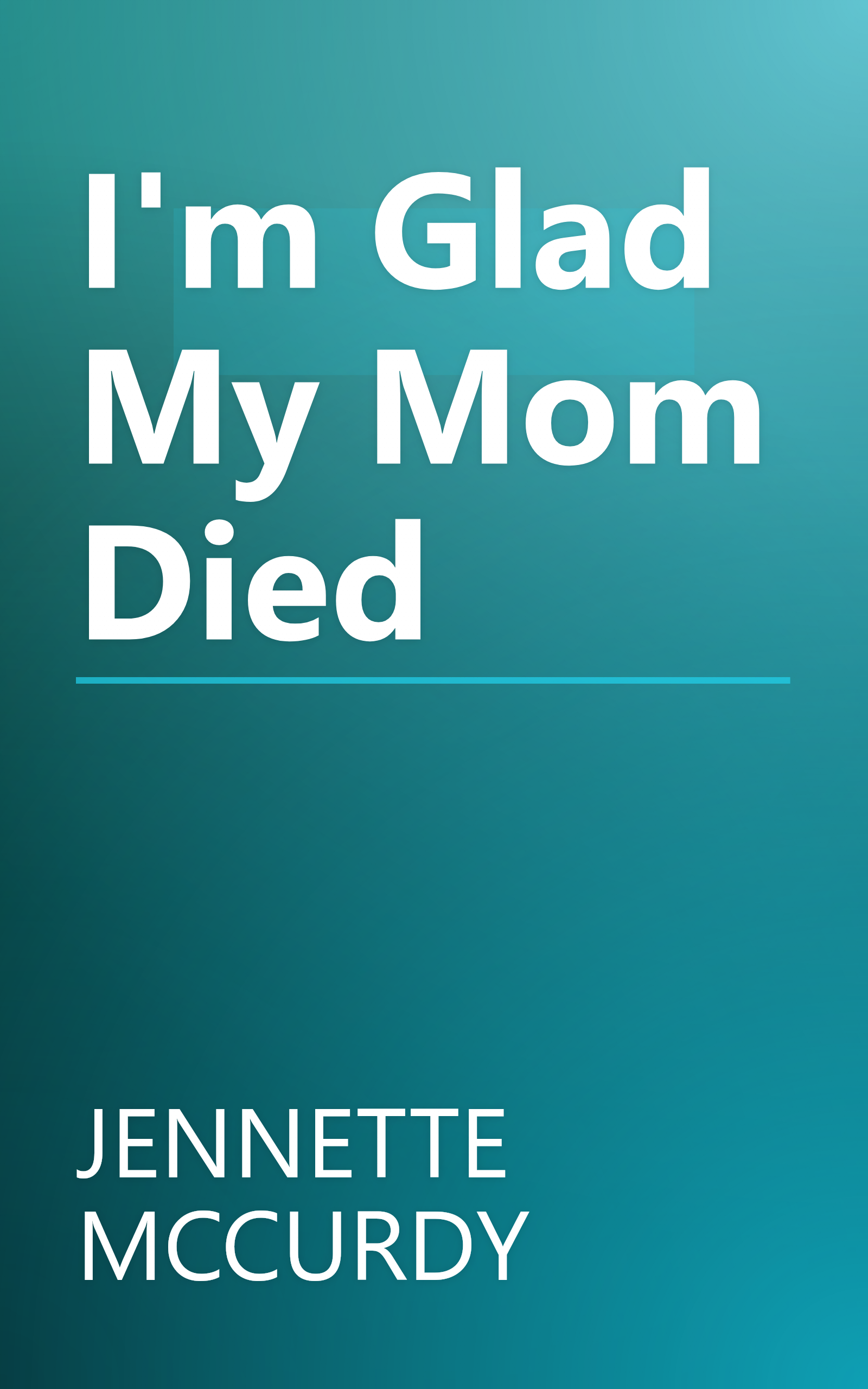 I'm Glad My Mom Died book cover