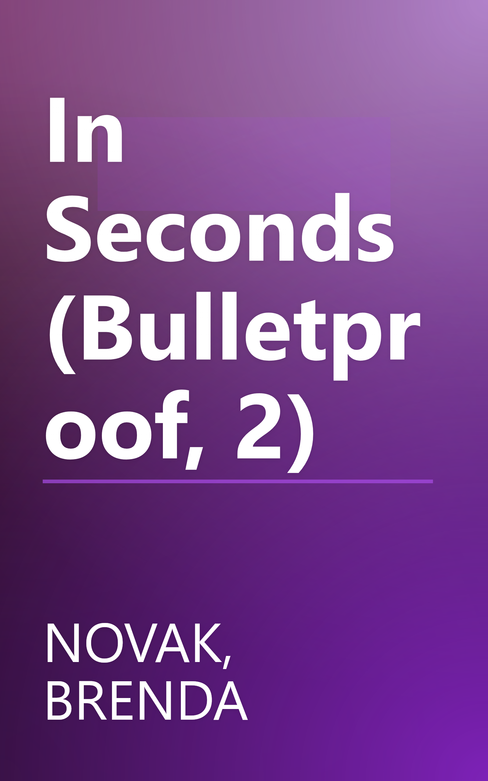 In Seconds (Bulletproof, 2) book cover
