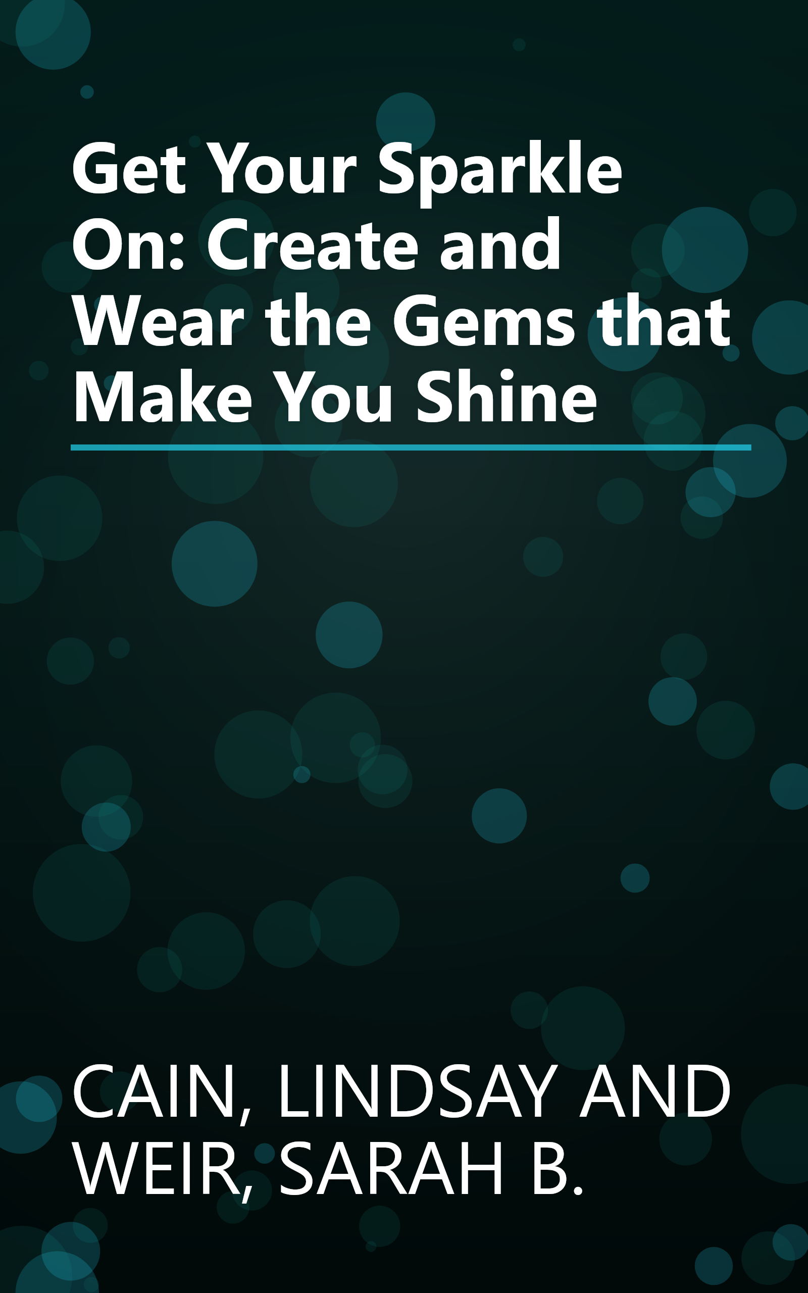 Get Your Sparkle On: Create and Wear the Gems that Make You Shine book cover