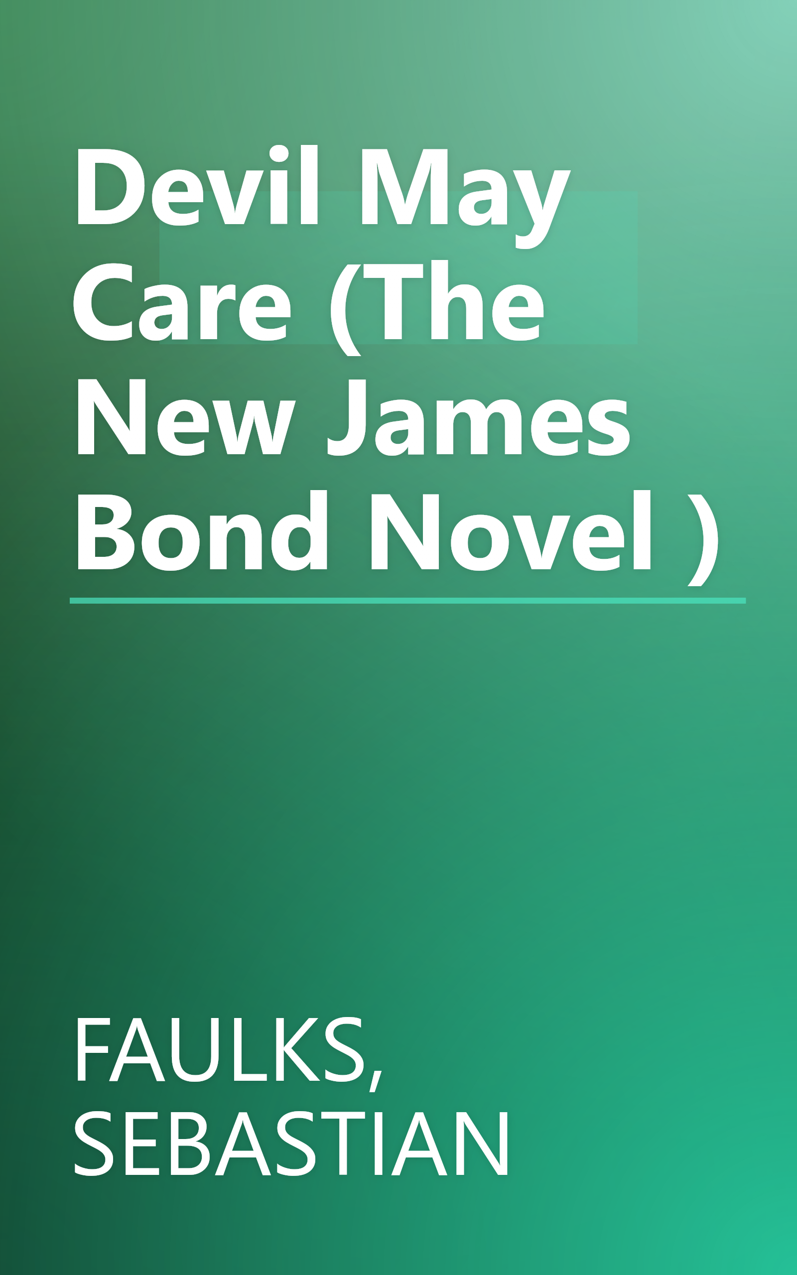 Devil May Care (The New James Bond Novel ) book cover