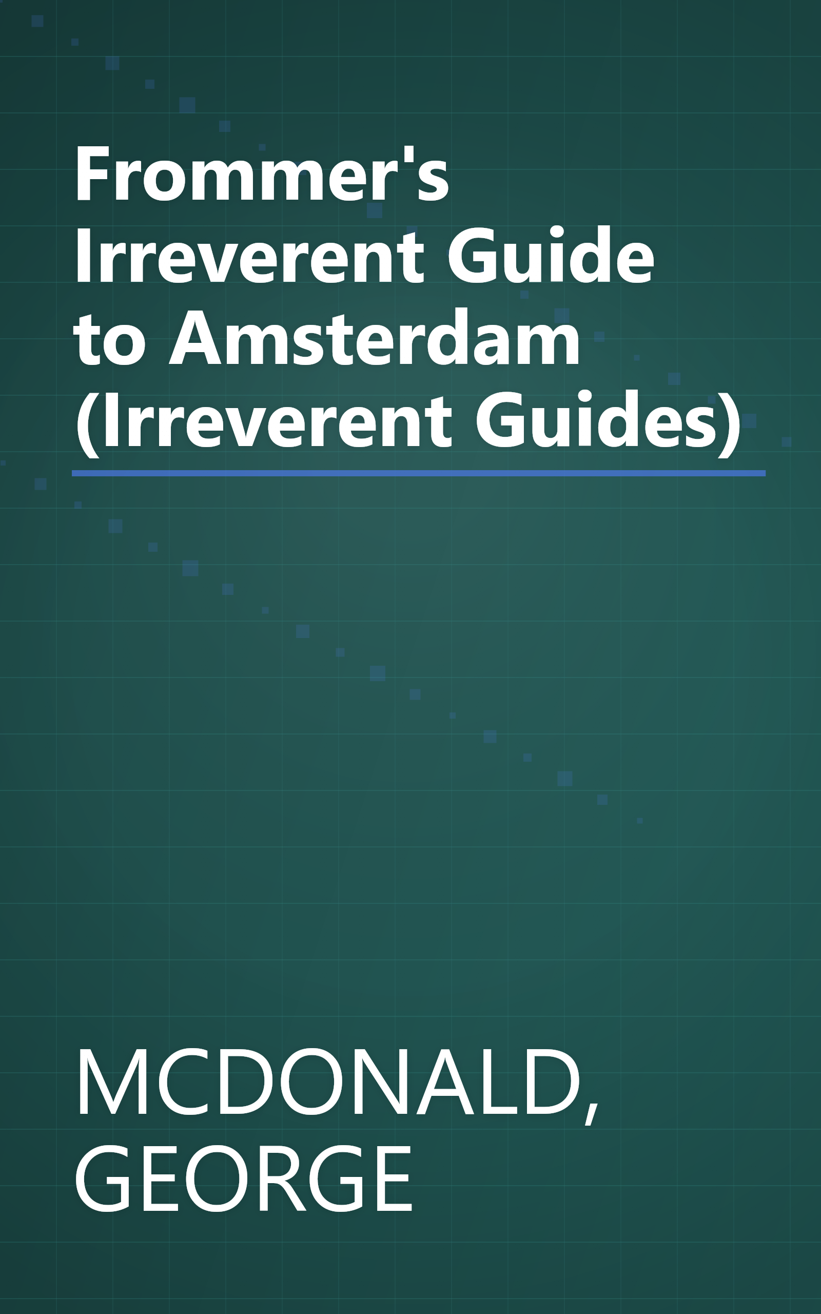 Frommer's Irreverent Guide to Amsterdam (Irreverent Guides) book cover