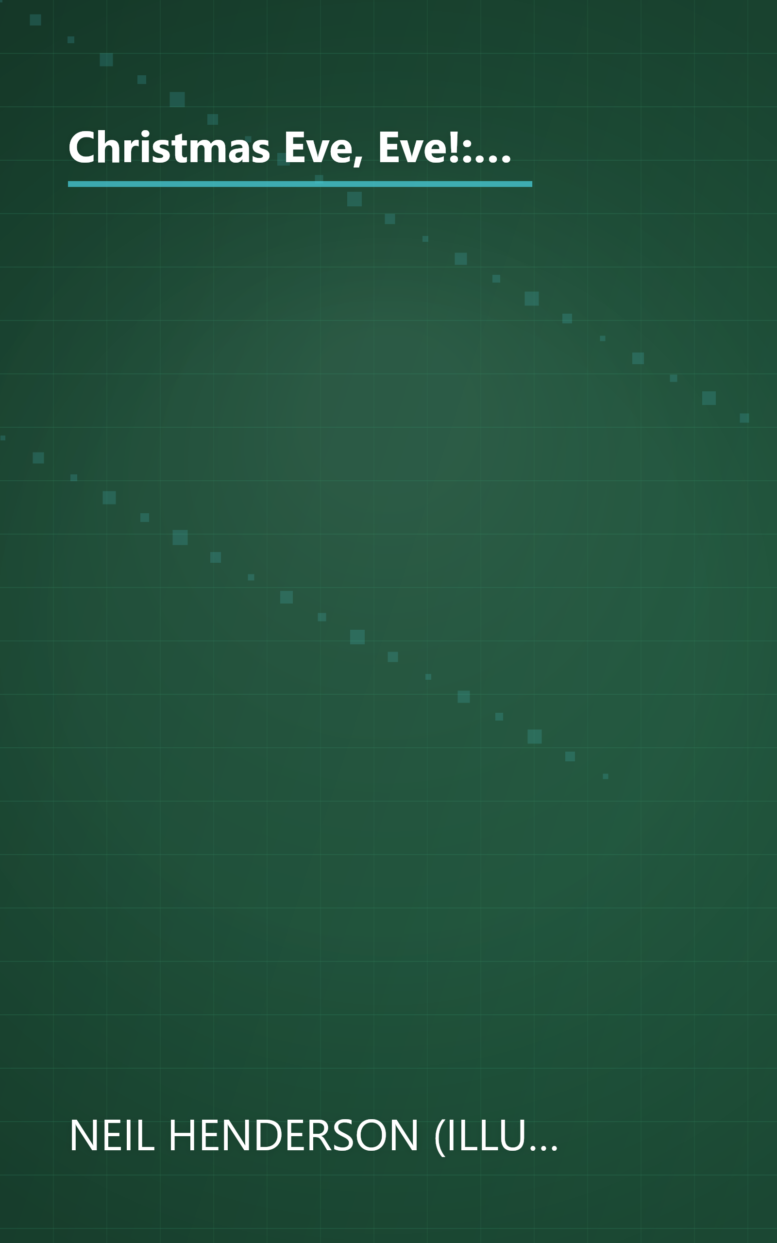 Christmas Eve, Eve!: How Katie found the best present of all, The Present Moment (Motivational Stories for Children Collection Book 2) book cover