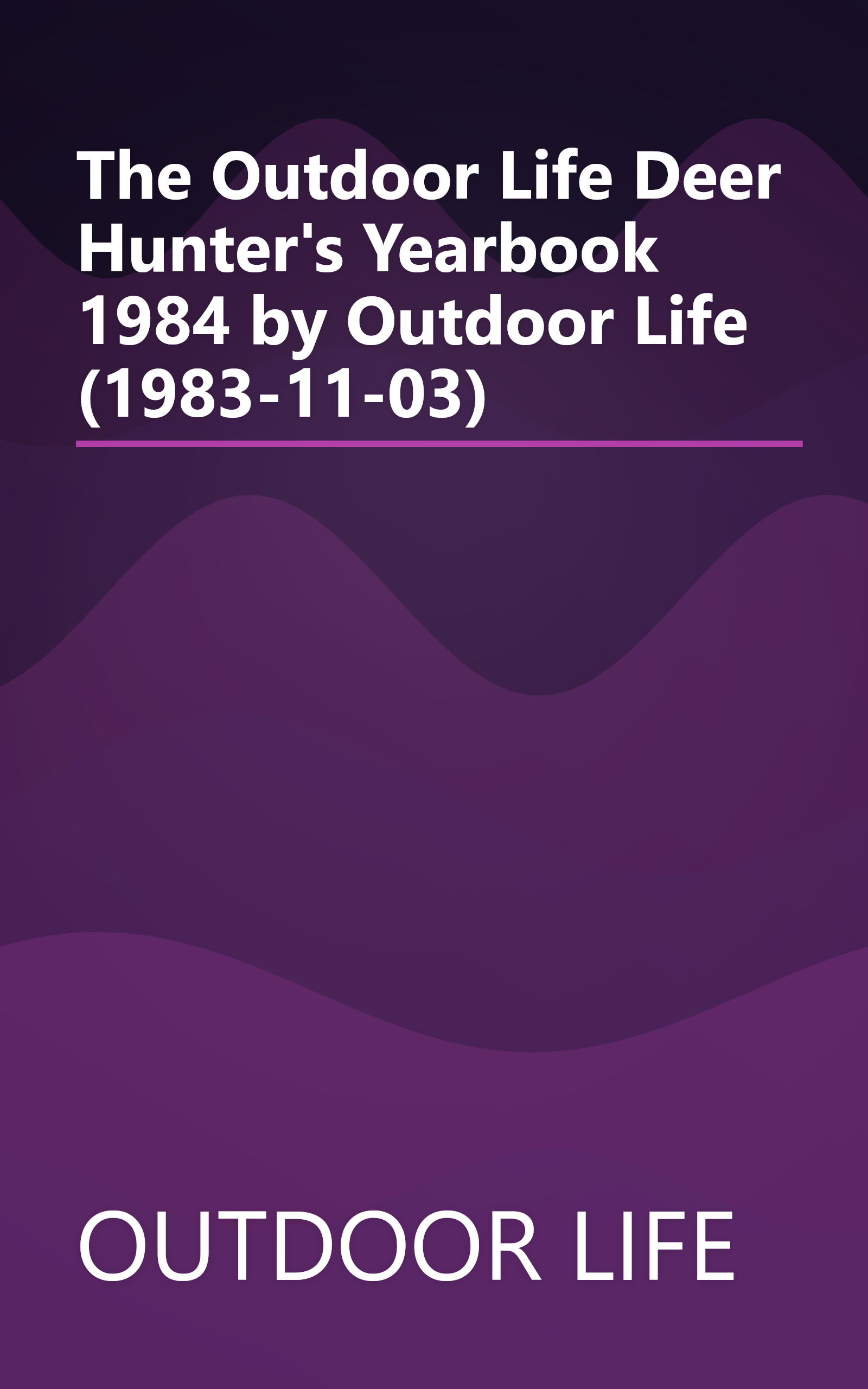 The Outdoor Life Deer Hunter's Yearbook 1984 by Outdoor Life (1983-11-03) book cover