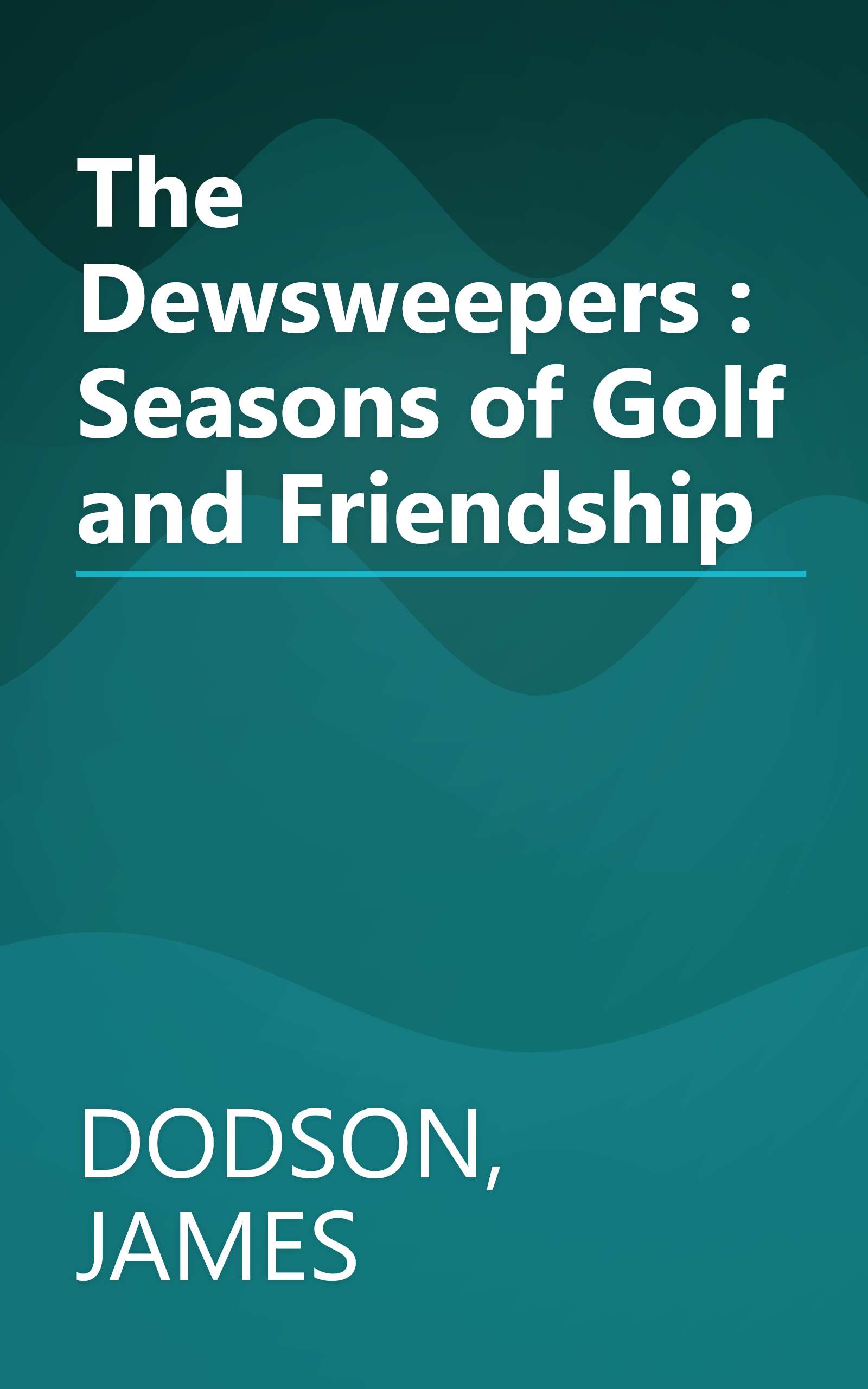 The Dewsweepers : Seasons of Golf and Friendship book cover