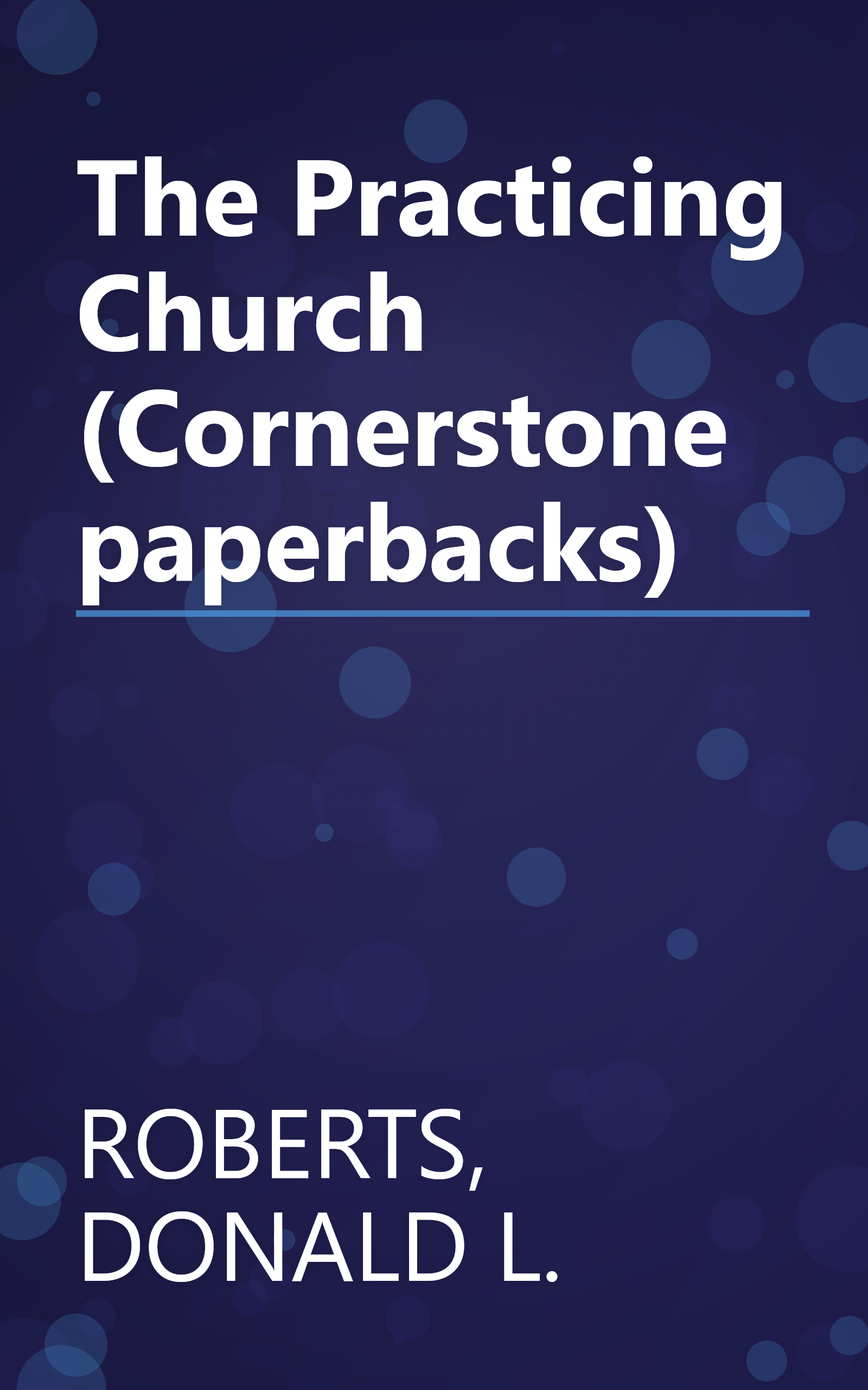 The Practicing Church (Cornerstone paperbacks) book cover