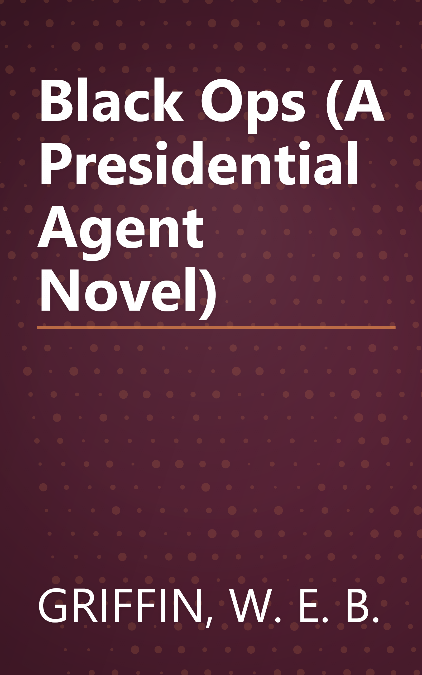 Black Ops (A Presidential Agent Novel) book cover