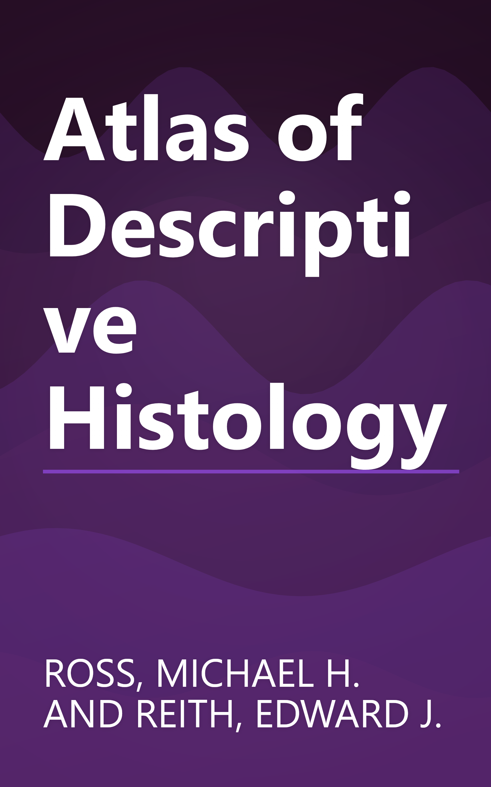Atlas of Descriptive Histology book cover