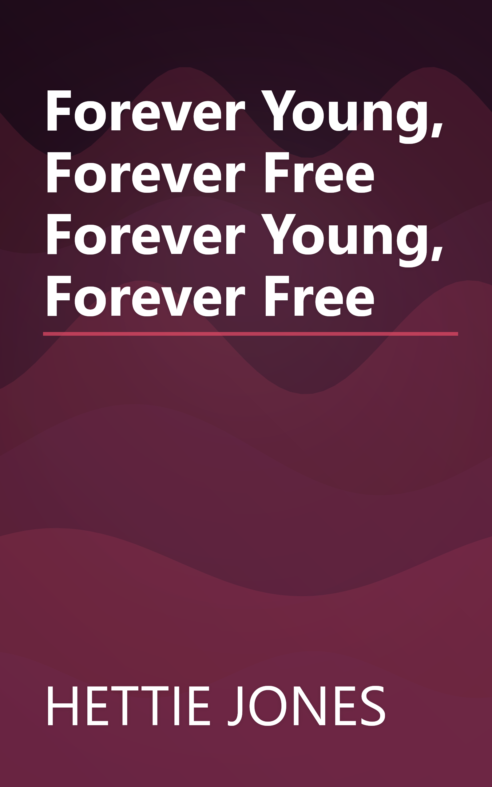 Forever Young, Forever Free Forever Young, Forever Free book cover