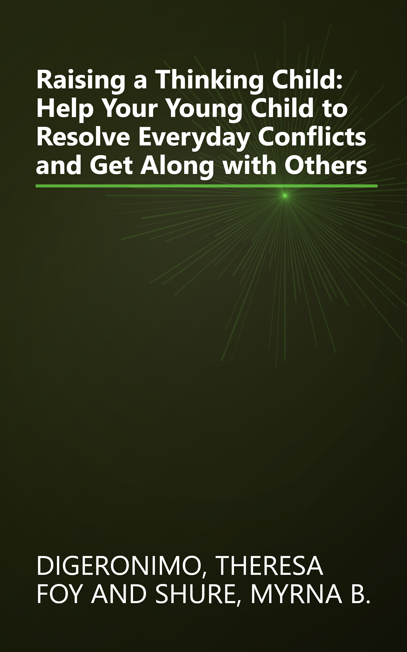 Raising a Thinking Child: Help Your Young Child to Resolve Everyday Conflicts and Get Along with Others book cover