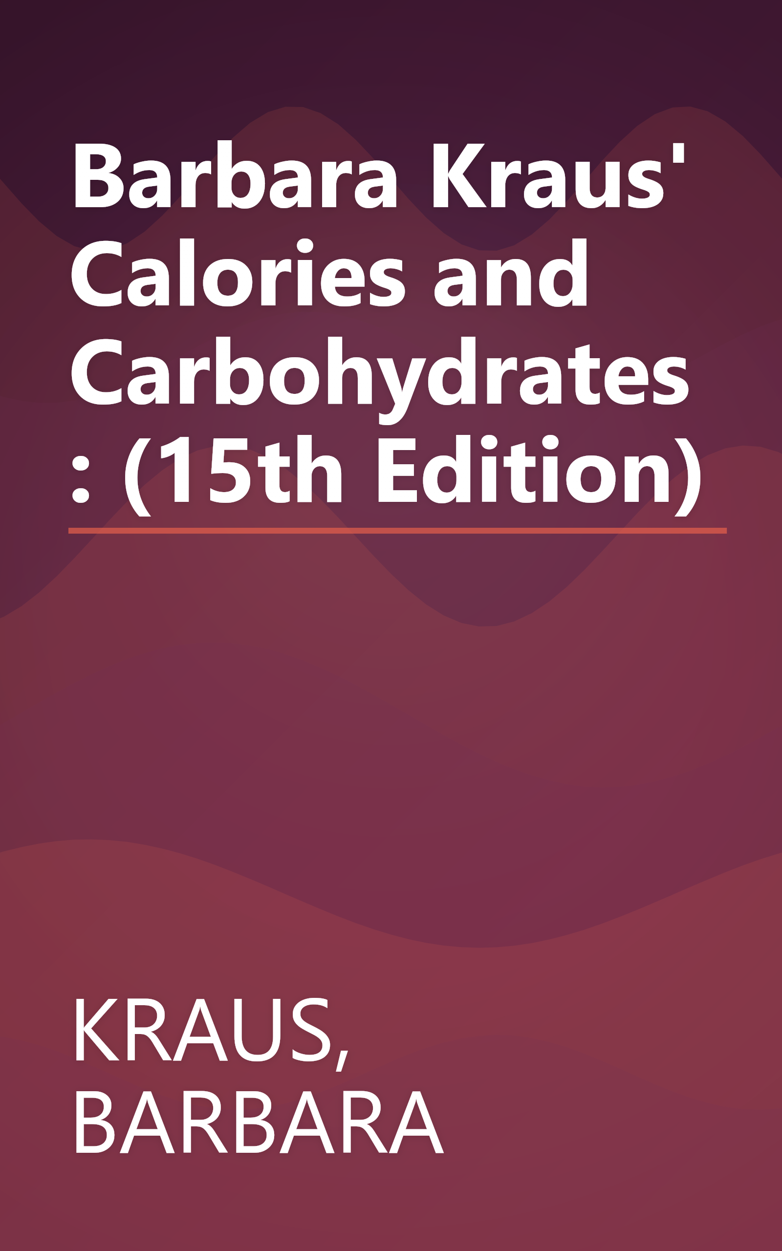 Barbara Kraus' Calories and Carbohydrates: (15th Edition) book cover