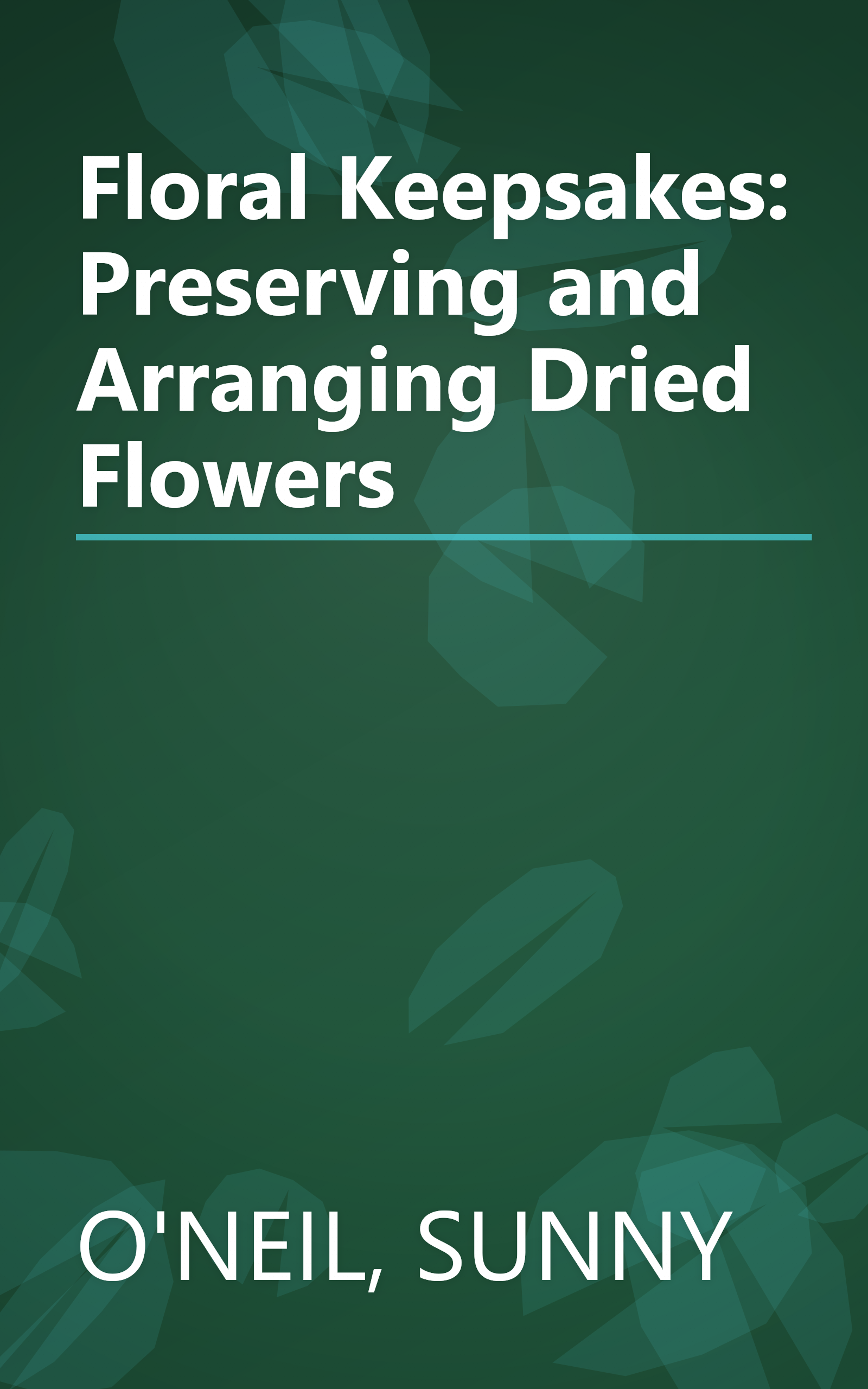 Floral Keepsakes: Preserving and Arranging Dried Flowers book cover