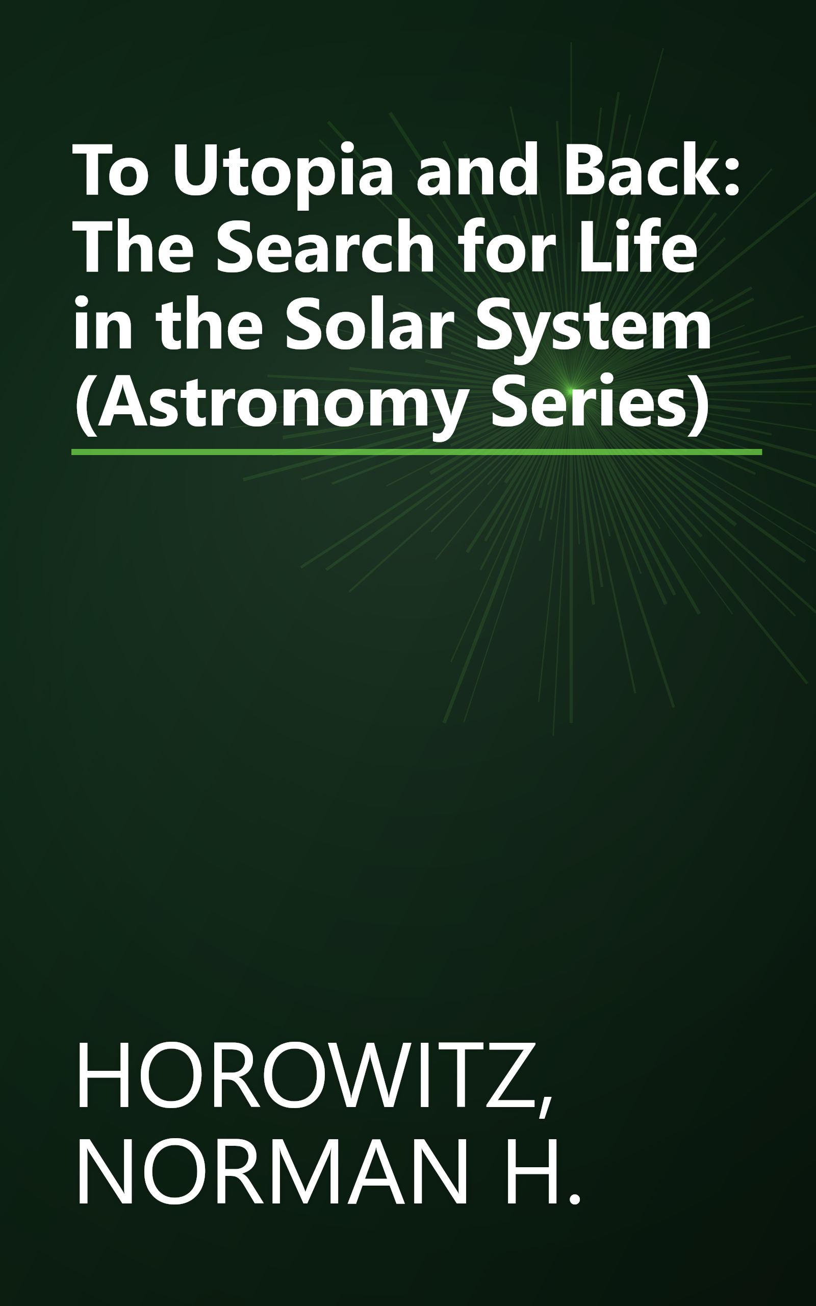 To Utopia and Back: The Search for Life in the Solar System (Astronomy Series) book cover
