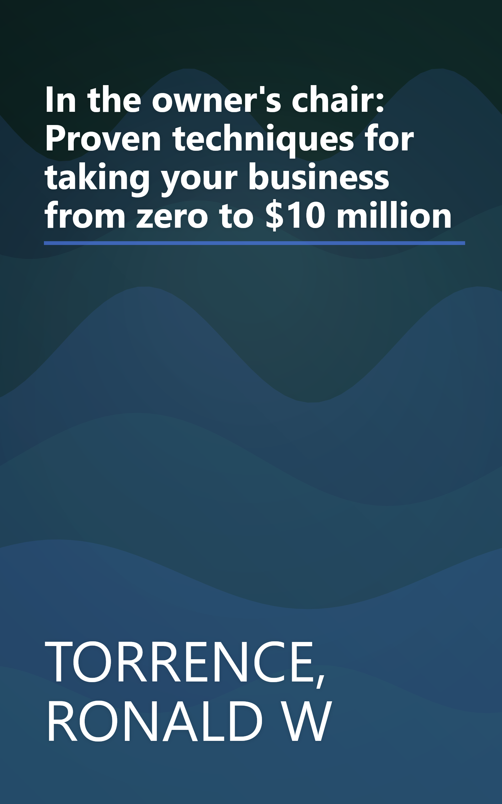 In the owner's chair: Proven techniques for taking your business from zero to $10 million book cover