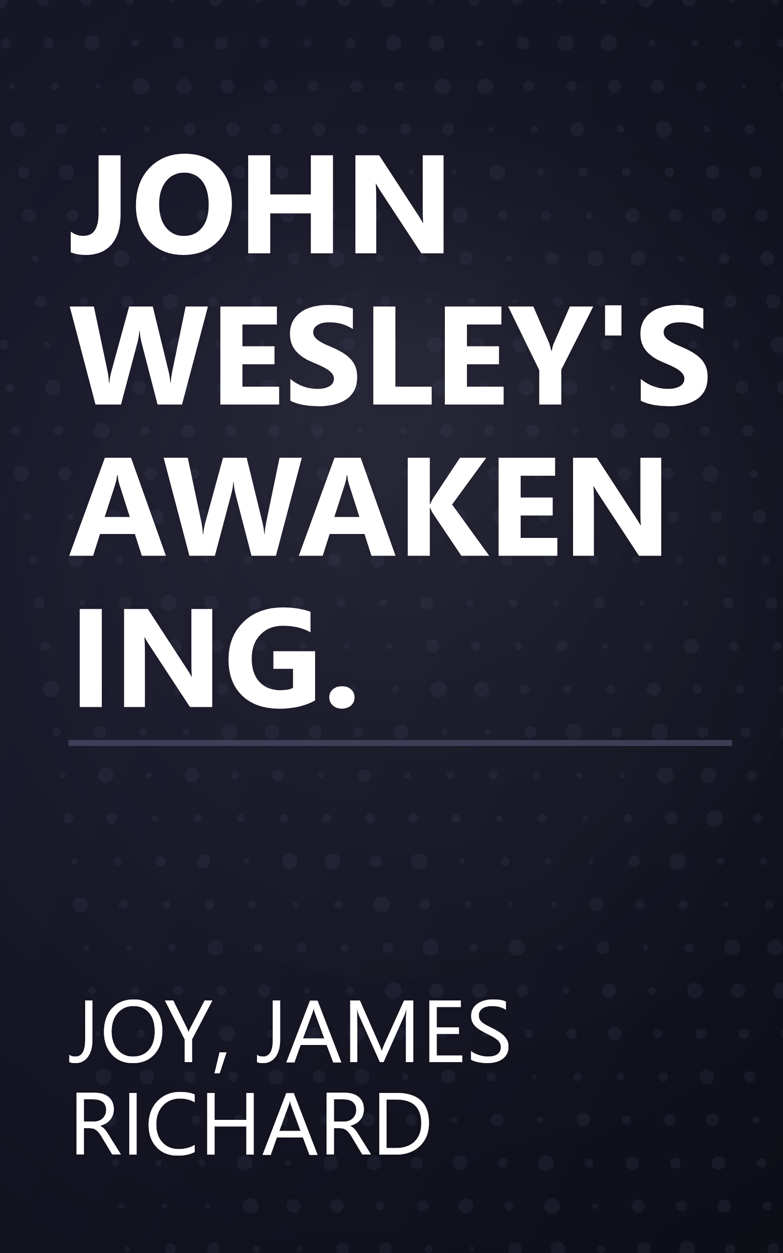 JOHN WESLEY'S AWAKENING. book cover