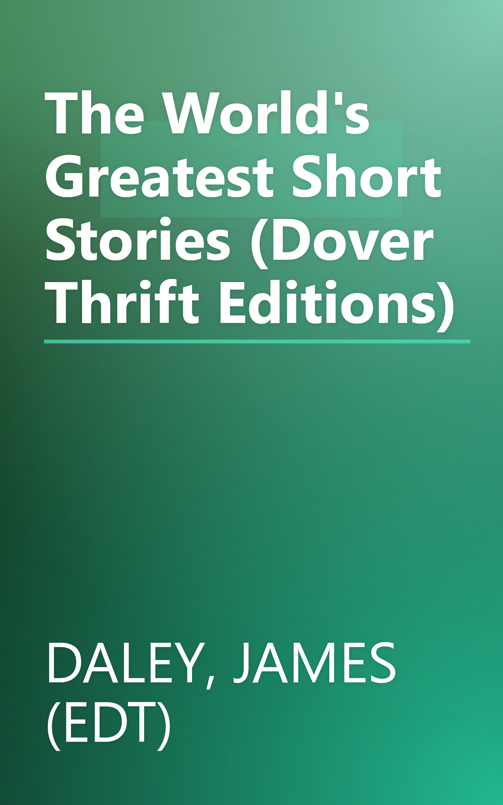 The World's Greatest Short Stories (Dover Thrift Editions) book cover