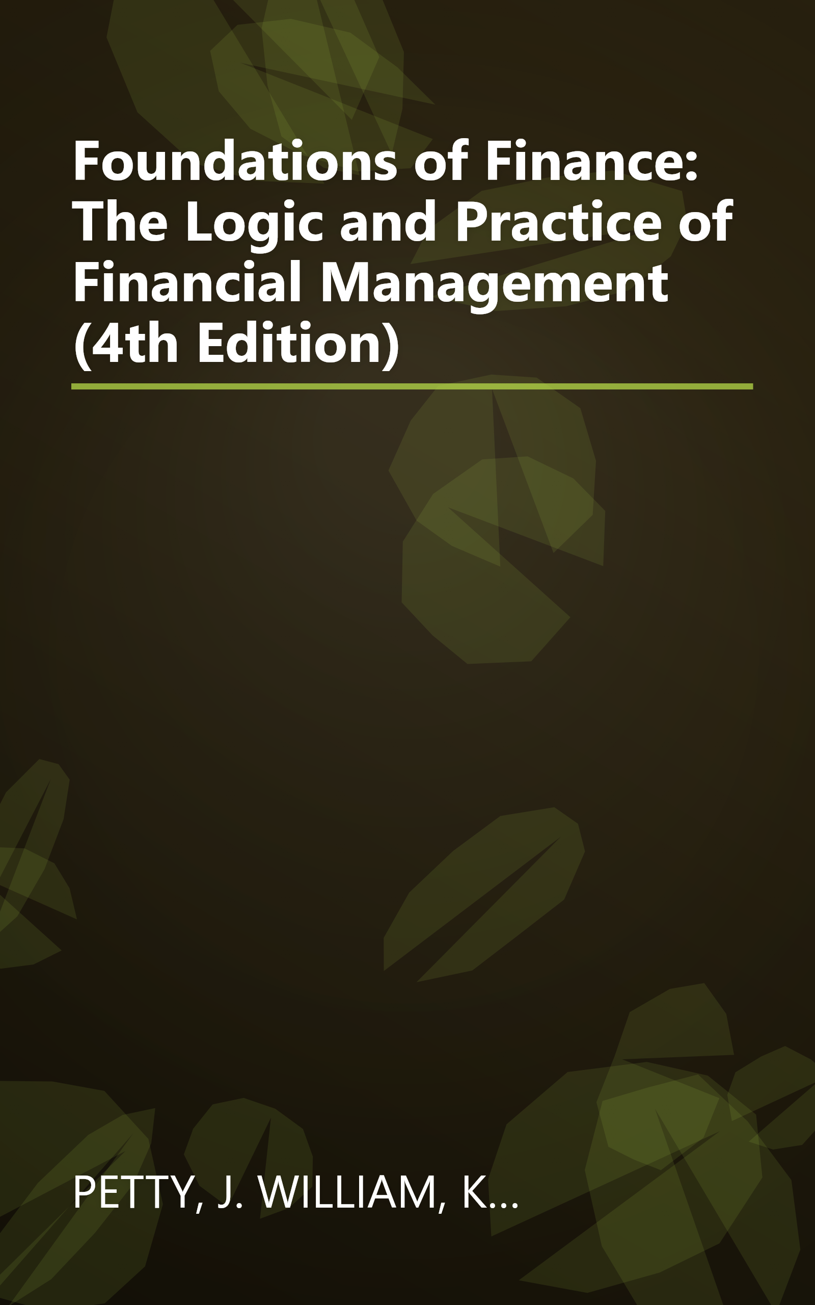 Foundations of Finance: The Logic and Practice of Financial Management (4th Edition) book cover