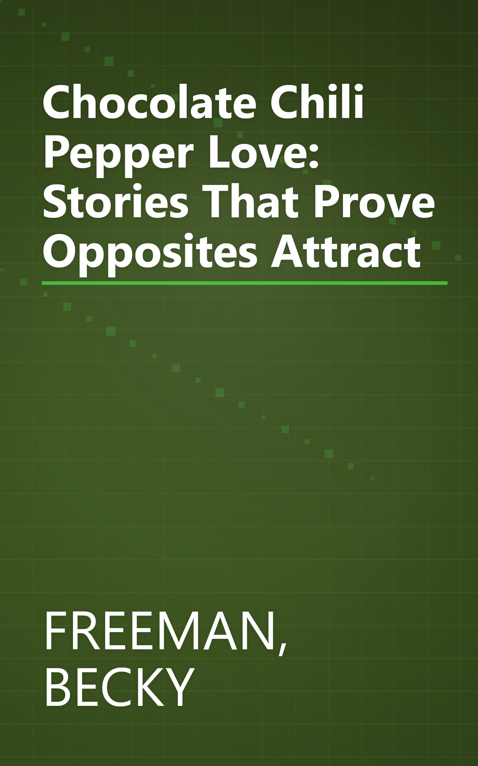 Chocolate Chili Pepper Love: Stories That Prove Opposites Attract book cover