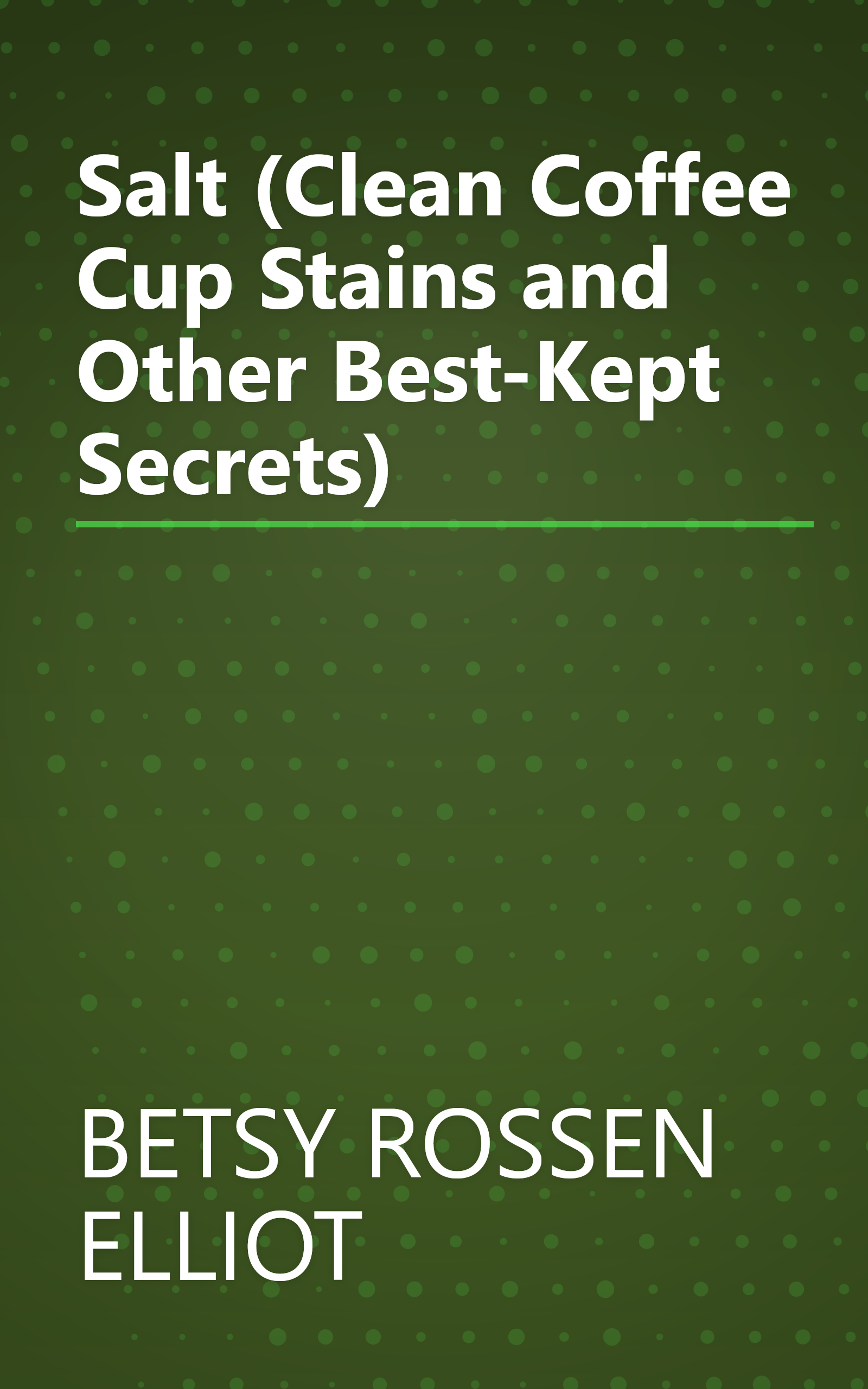 Salt (Clean Coffee Cup Stains and Other Best-Kept Secrets) book cover