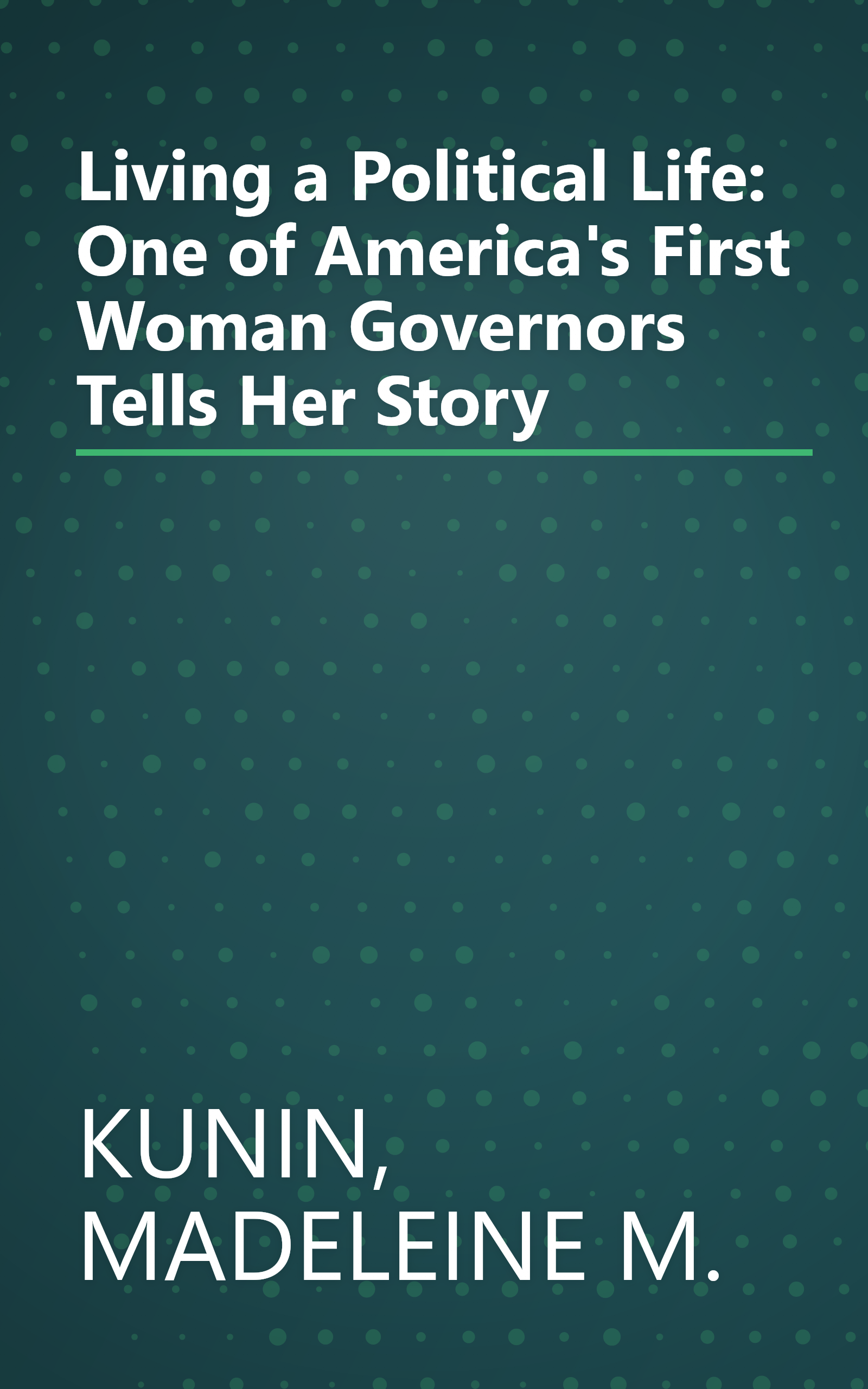 Living a Political Life: One of America's First Woman Governors Tells Her Story book cover