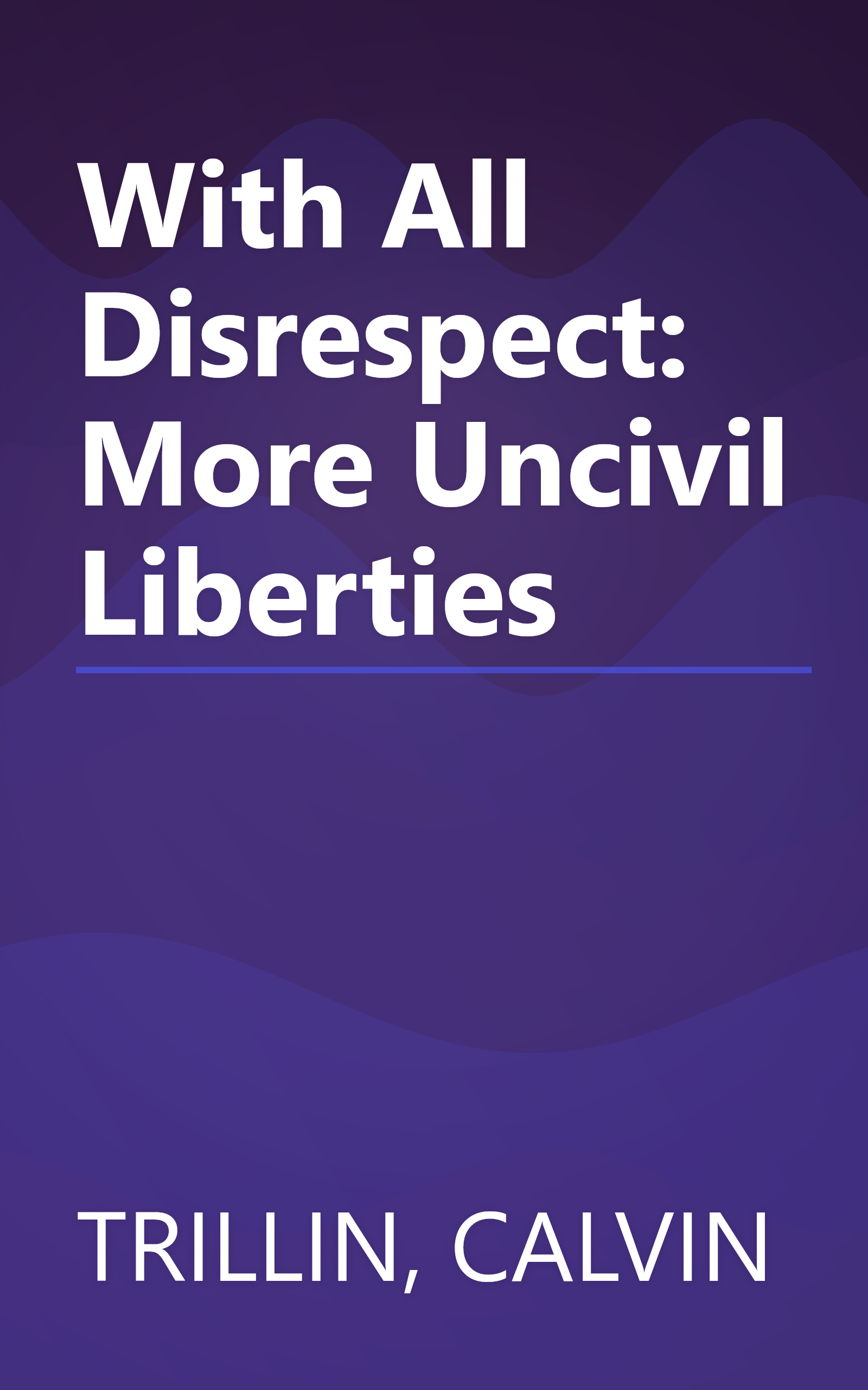 With All Disrespect: More Uncivil Liberties book cover